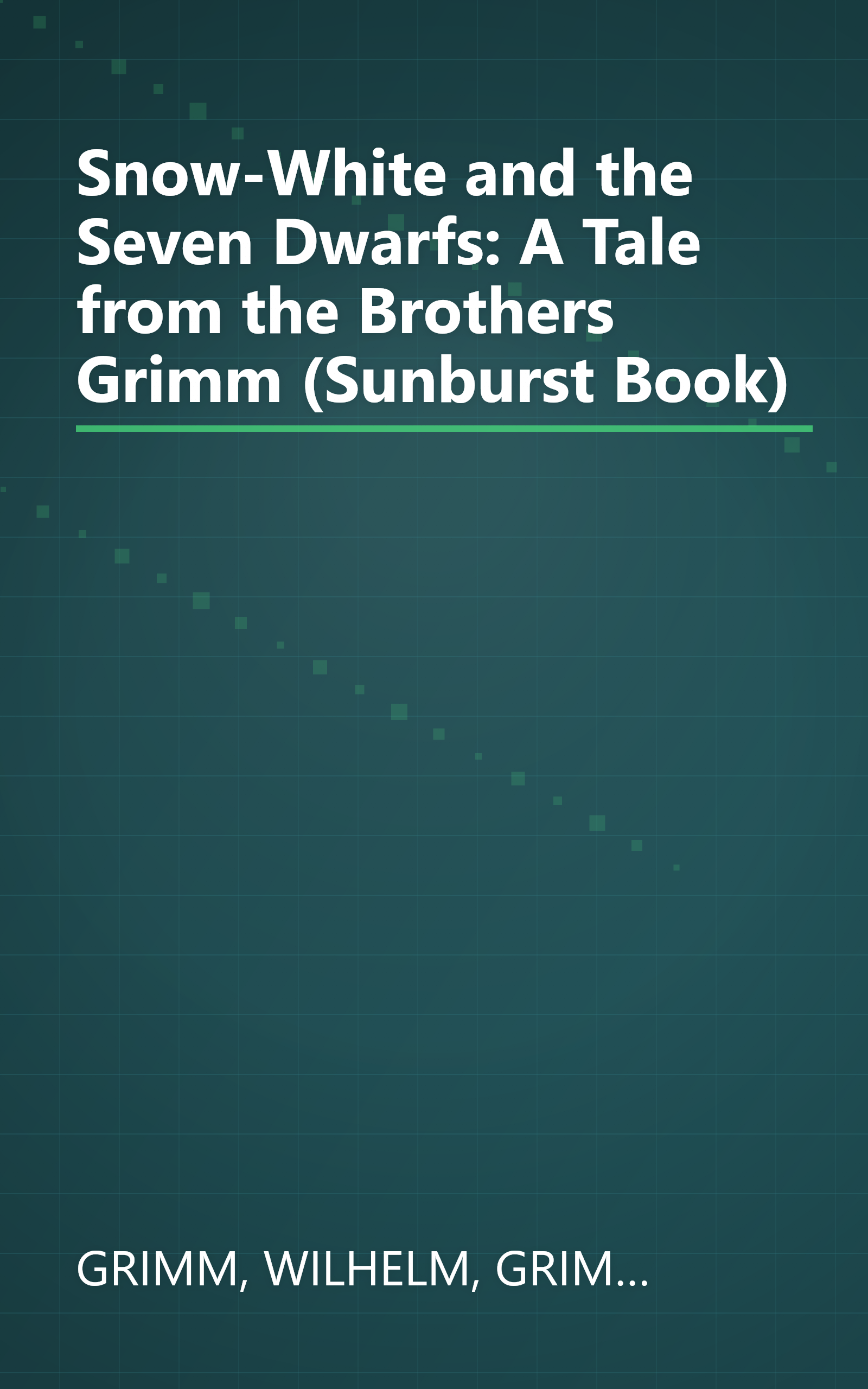 Snow-White and the Seven Dwarfs: A Tale from the Brothers Grimm (Sunburst Book) book cover