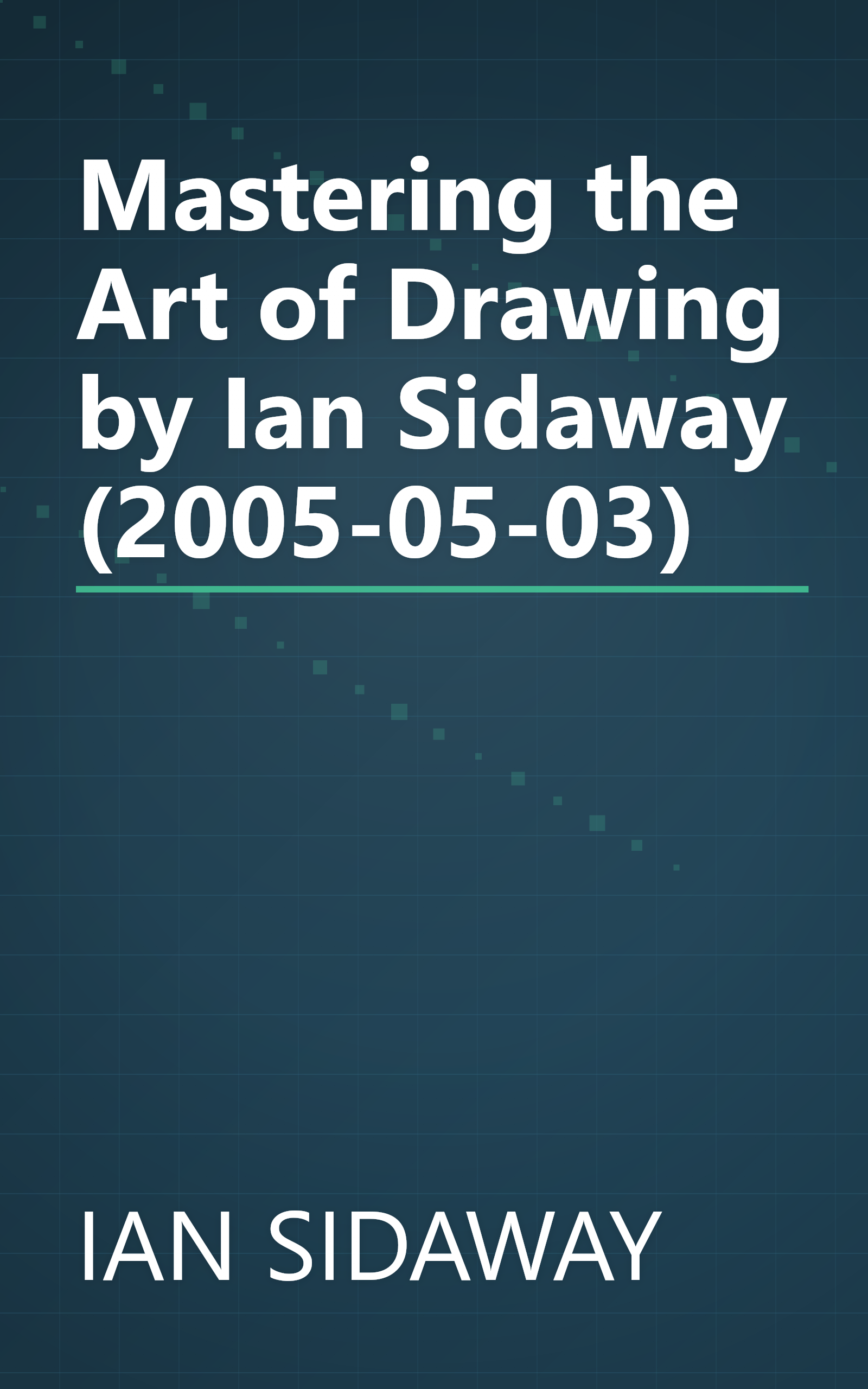 Mastering the Art of Drawing by Ian Sidaway (2005-05-03) book cover