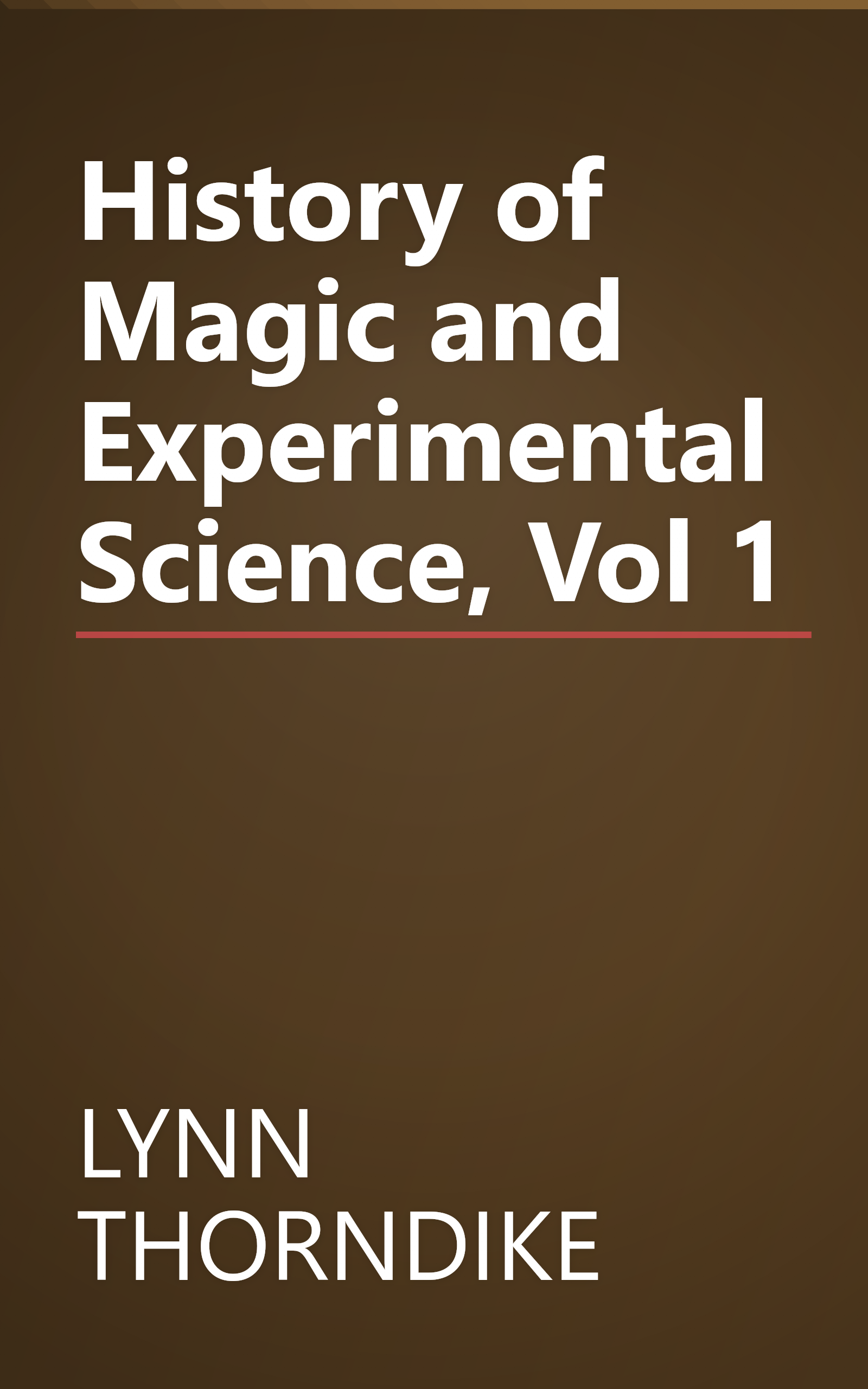 History of Magic and Experimental Science, Vol 1 book cover
