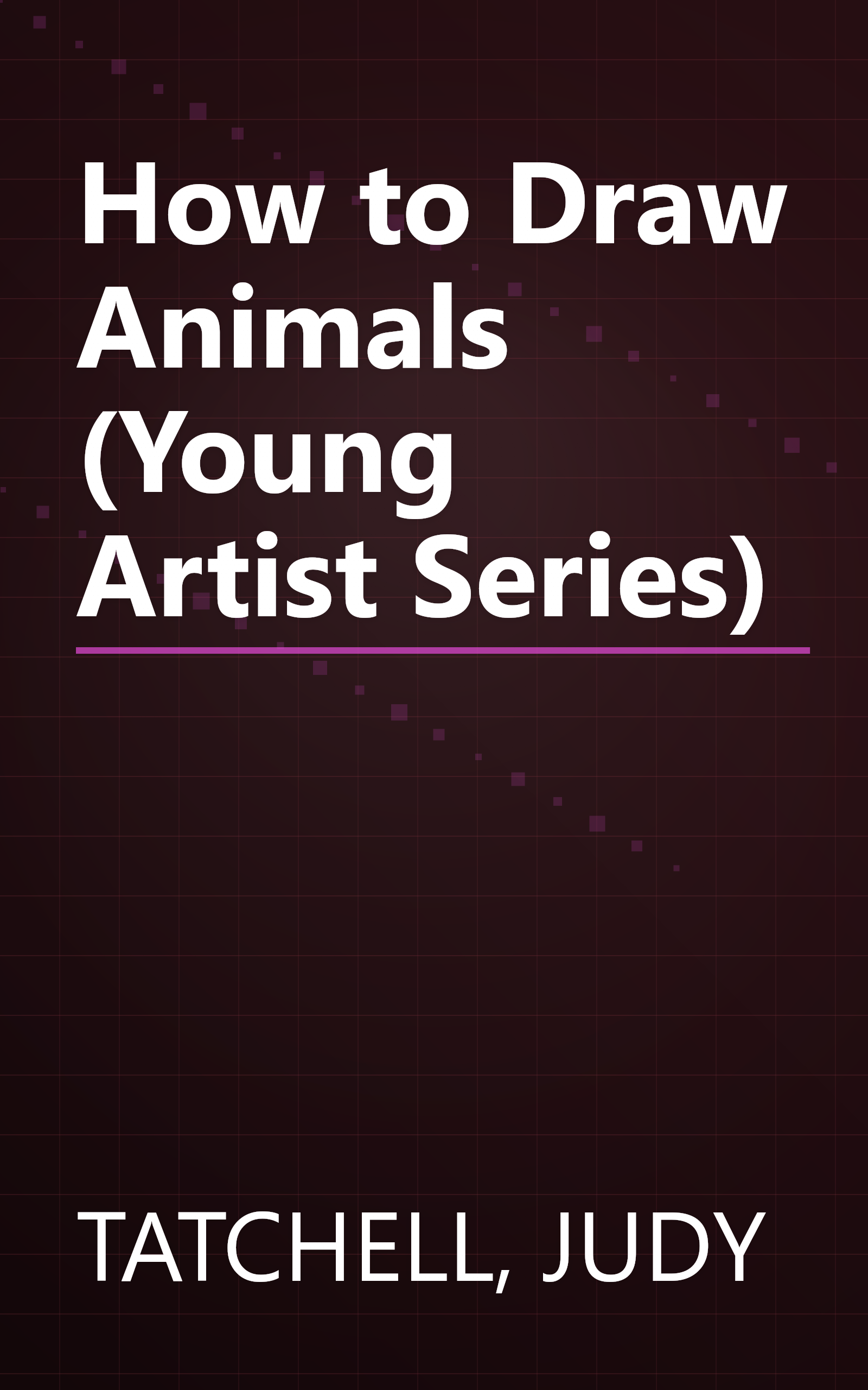 How to Draw Animals (Young Artist Series) book cover