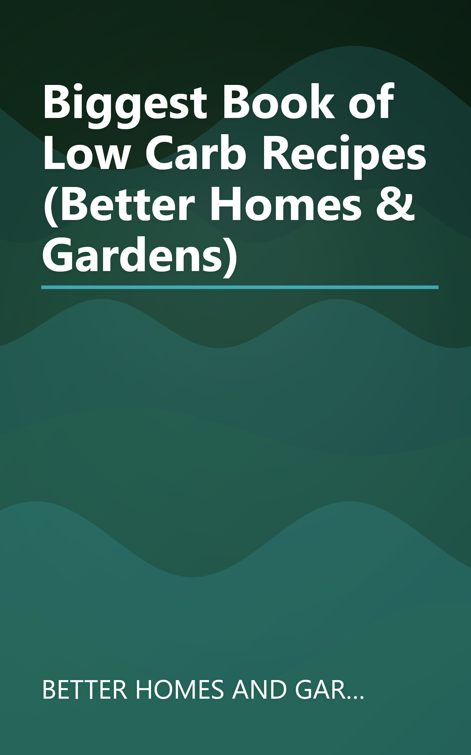 Biggest Book of Low Carb Recipes (Better Homes & Gardens) book cover