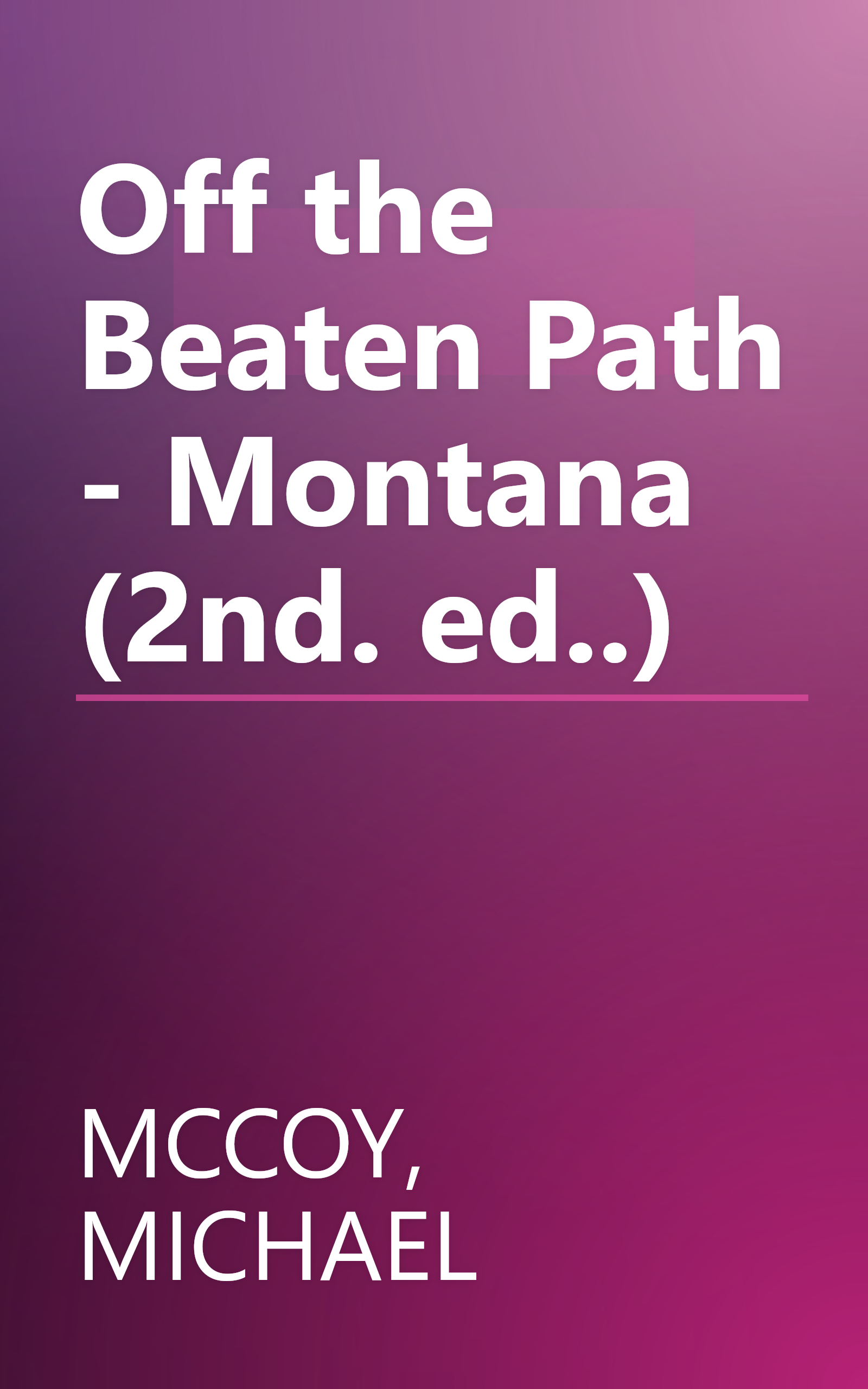 Off the Beaten Path - Montana (2nd. ed..) book cover