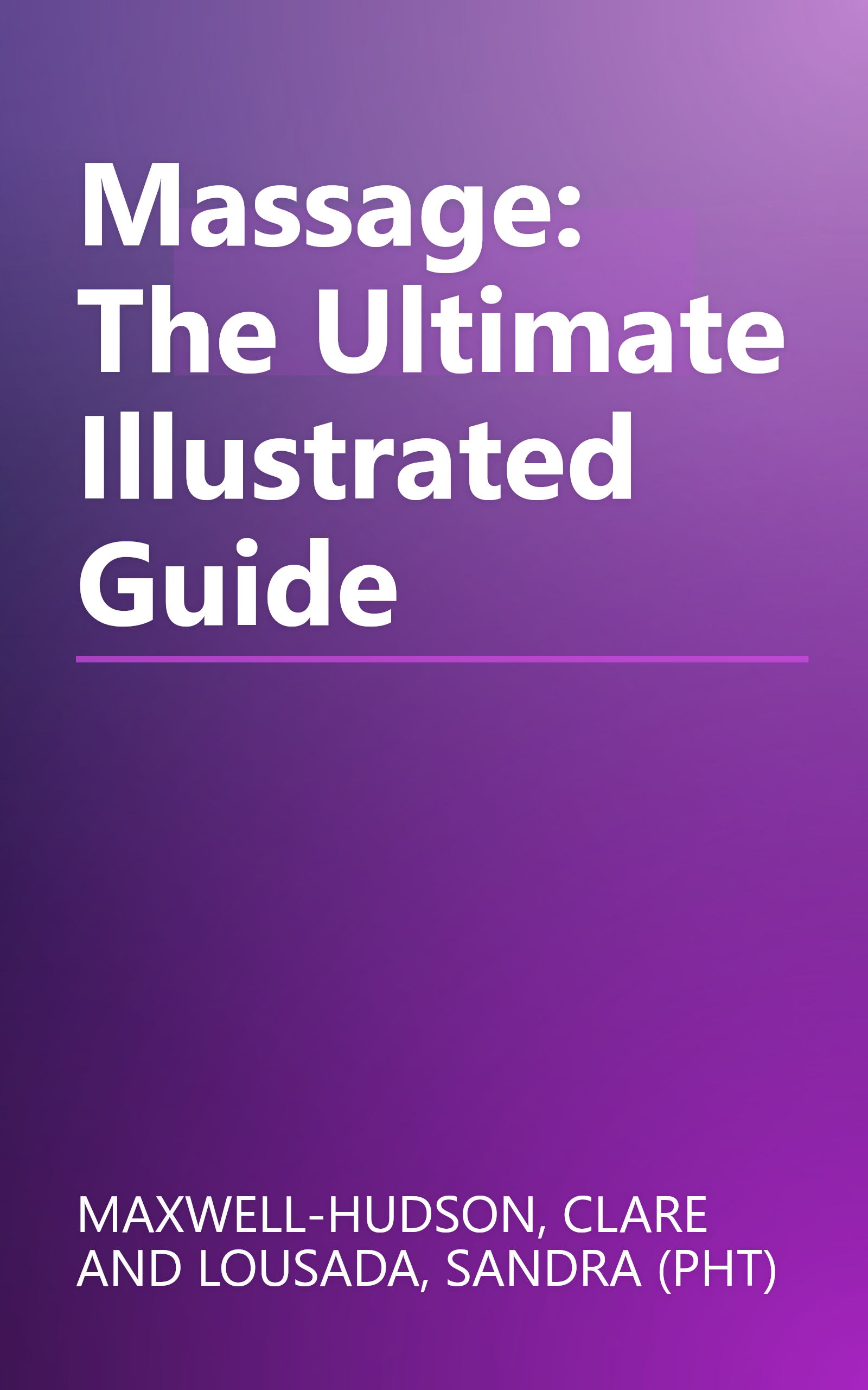 Massage: The Ultimate Illustrated Guide book cover