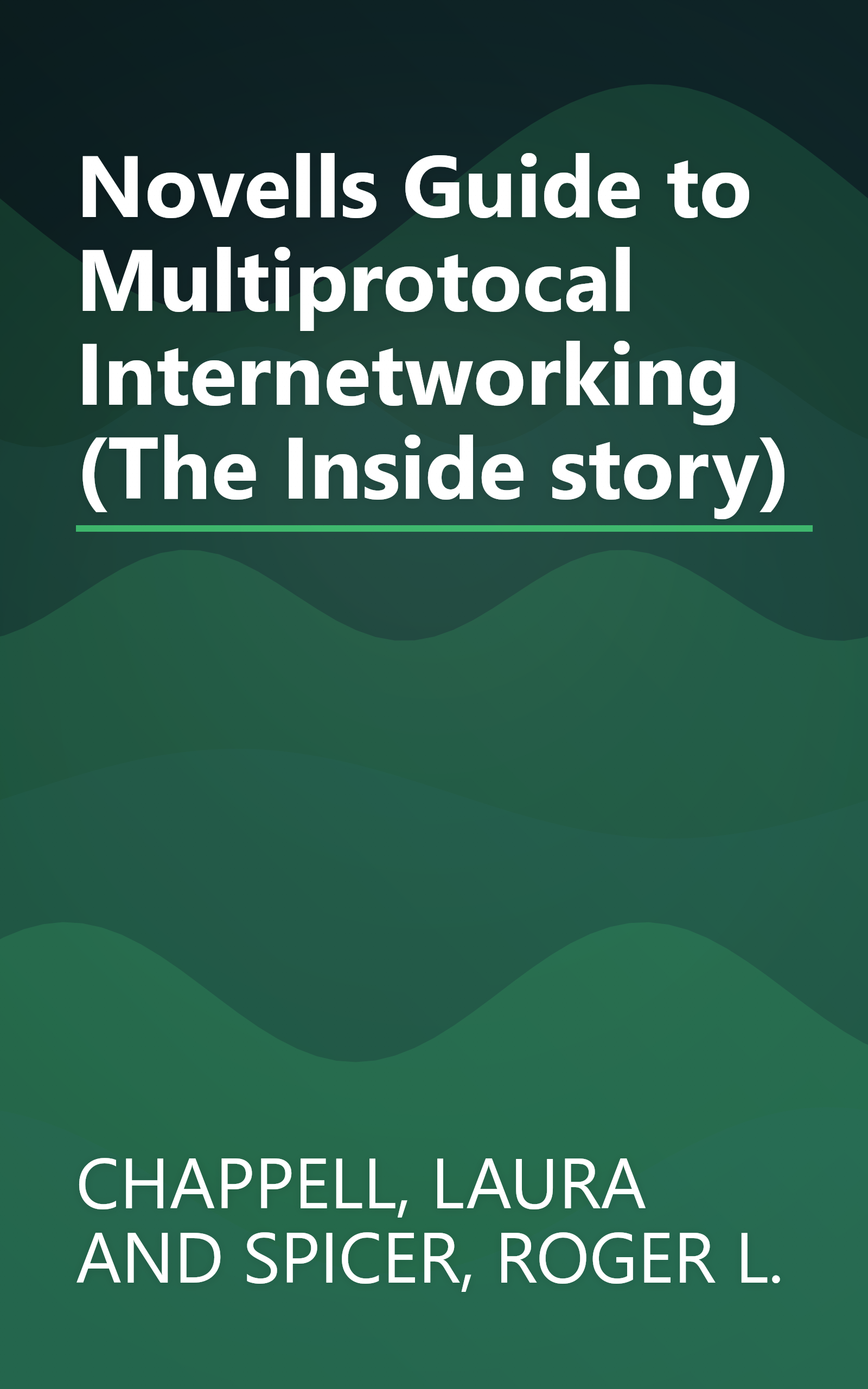 Novells Guide to Multiprotocal Internetworking (The Inside story) book cover
