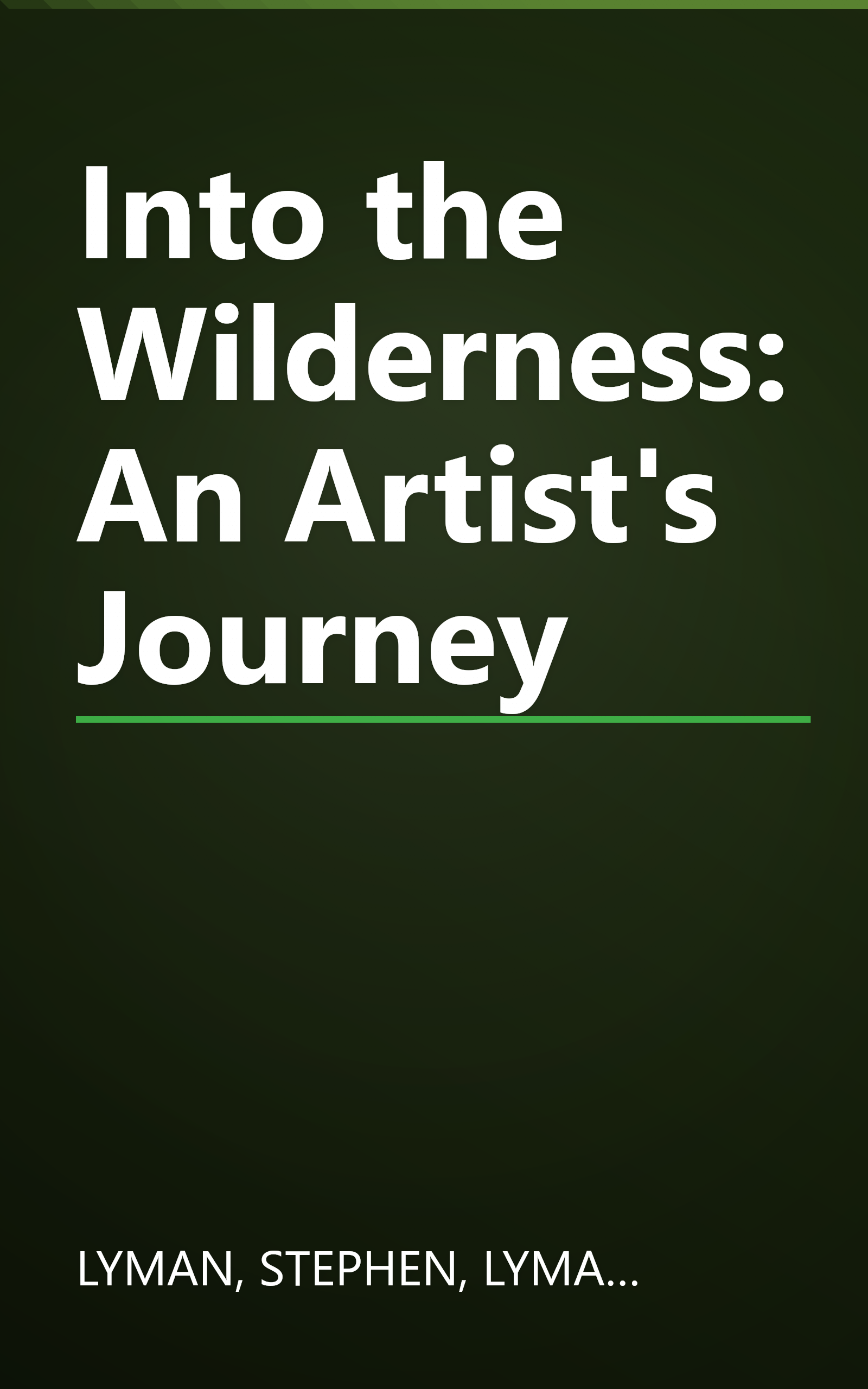 Into the Wilderness: An Artist's Journey book cover