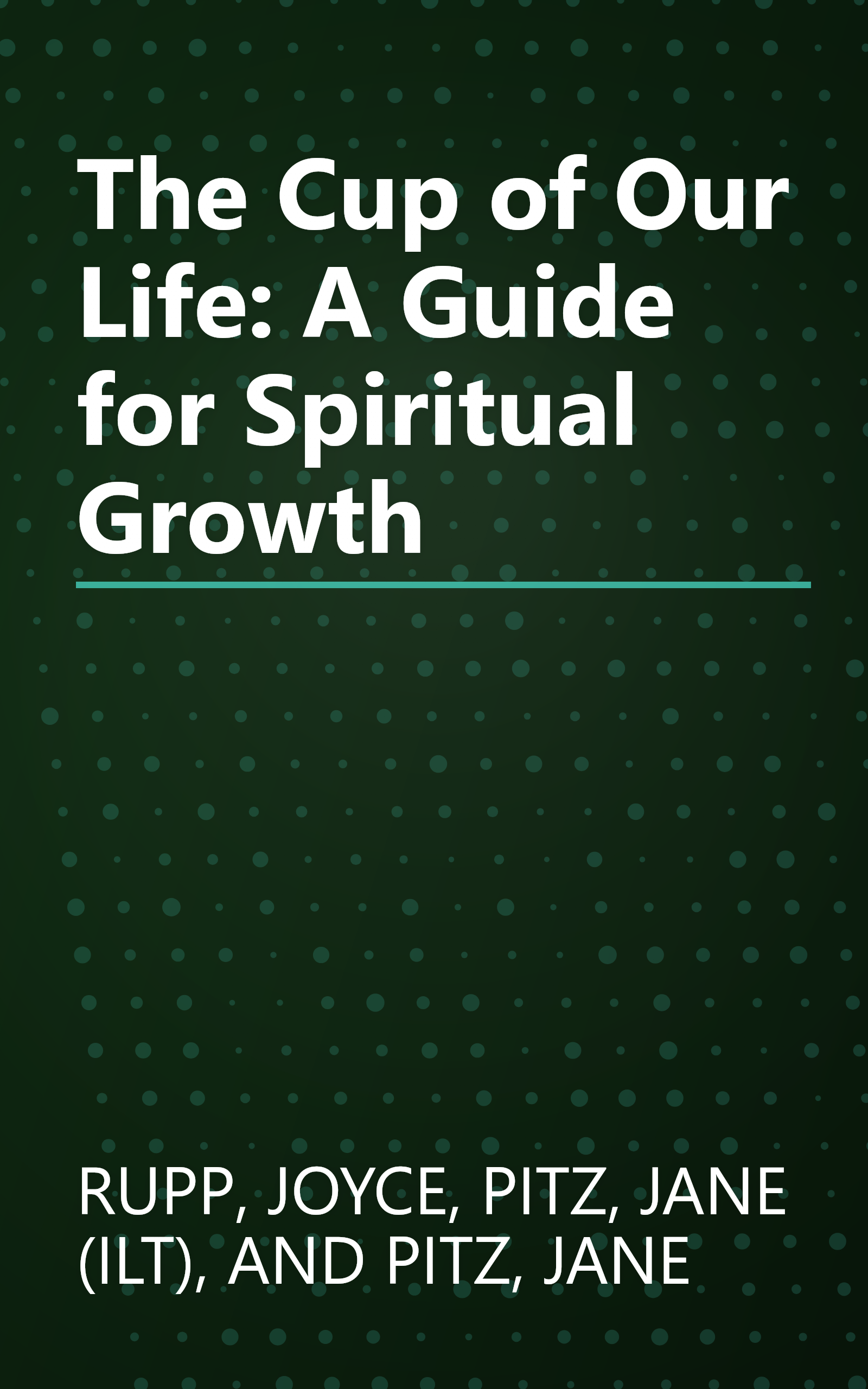 The Cup of Our Life: A Guide for Spiritual Growth book cover