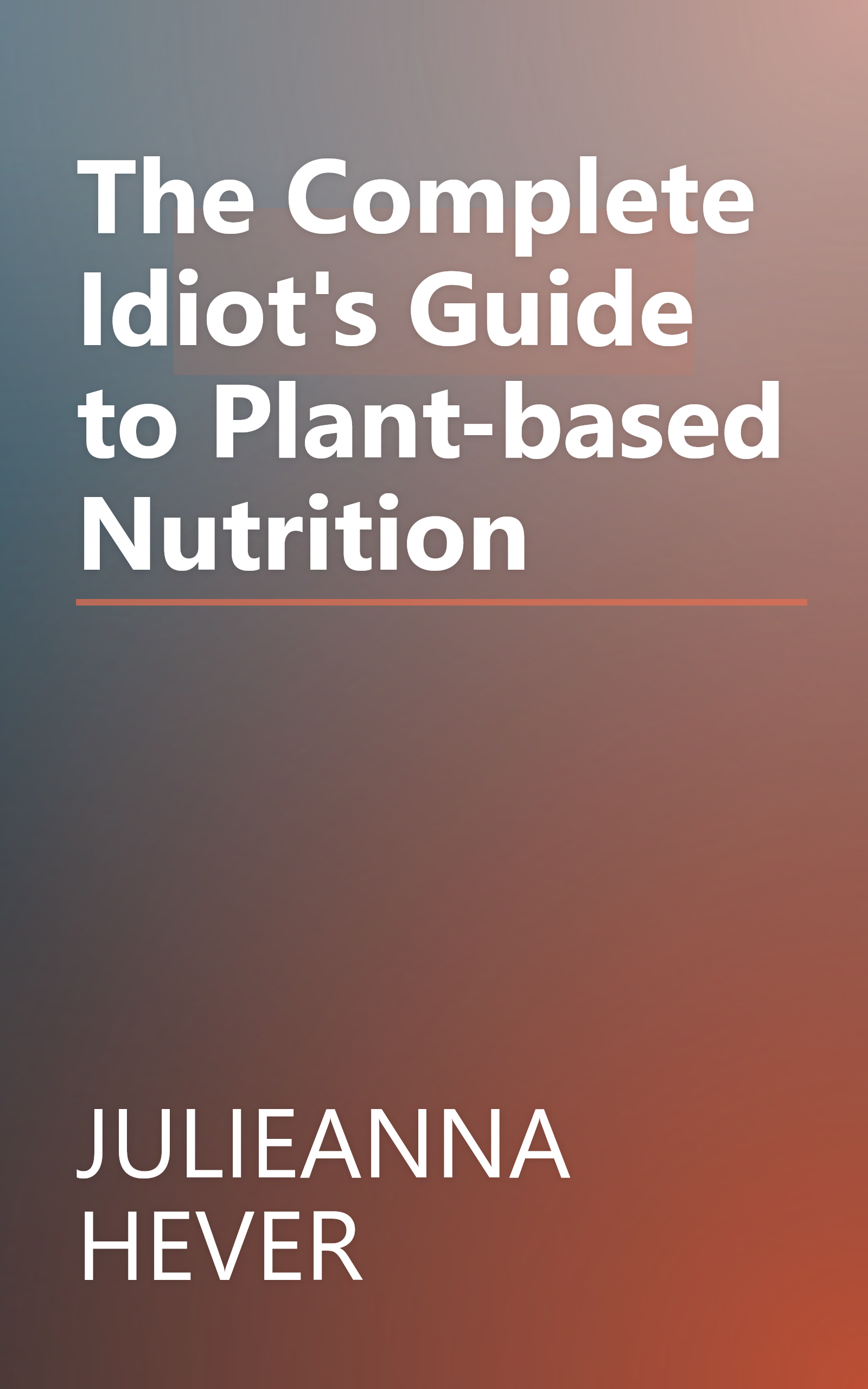 The Complete Idiot's Guide to Plant-based Nutrition book cover