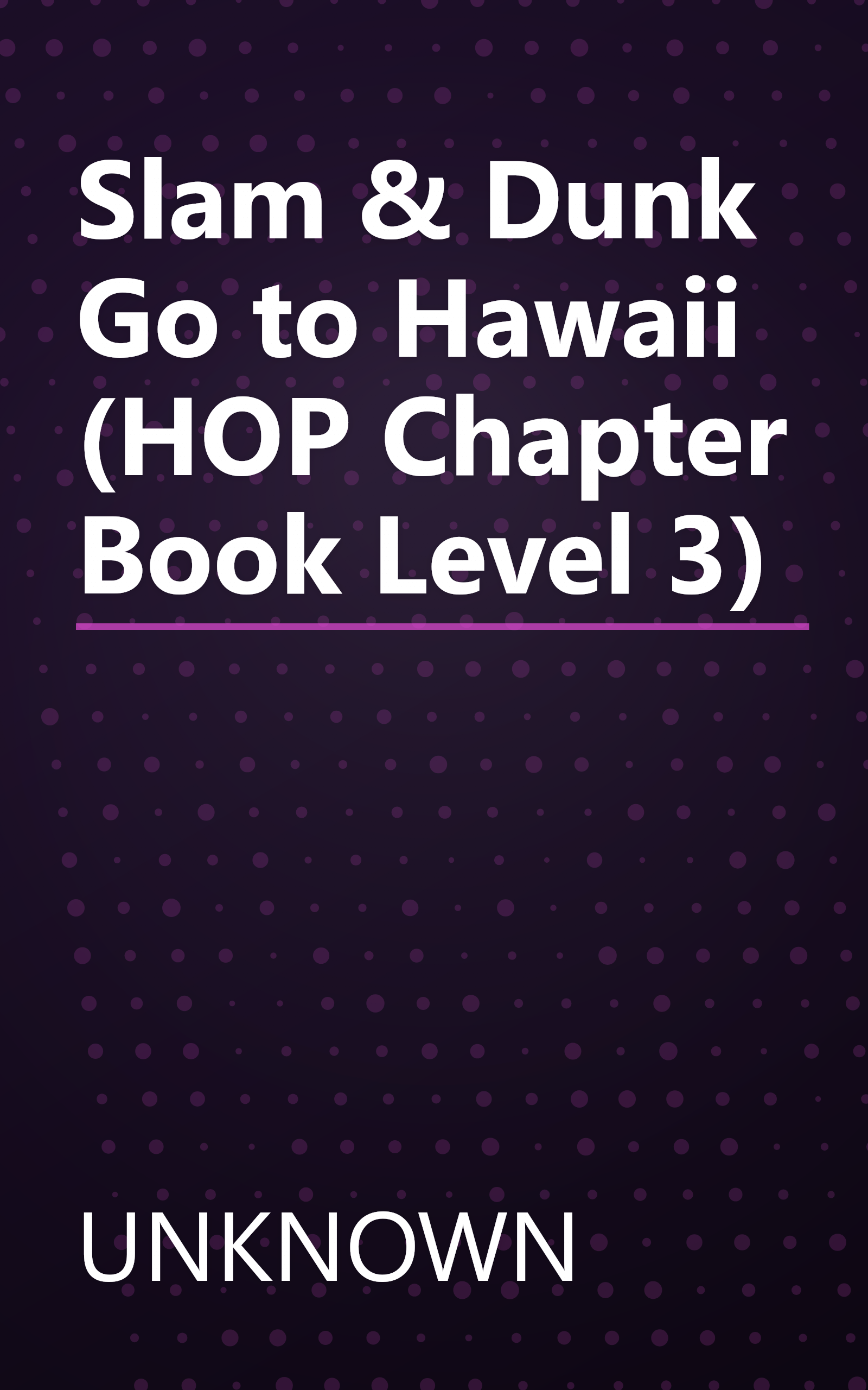 Slam & Dunk Go to Hawaii (HOP Chapter Book Level 3) book cover
