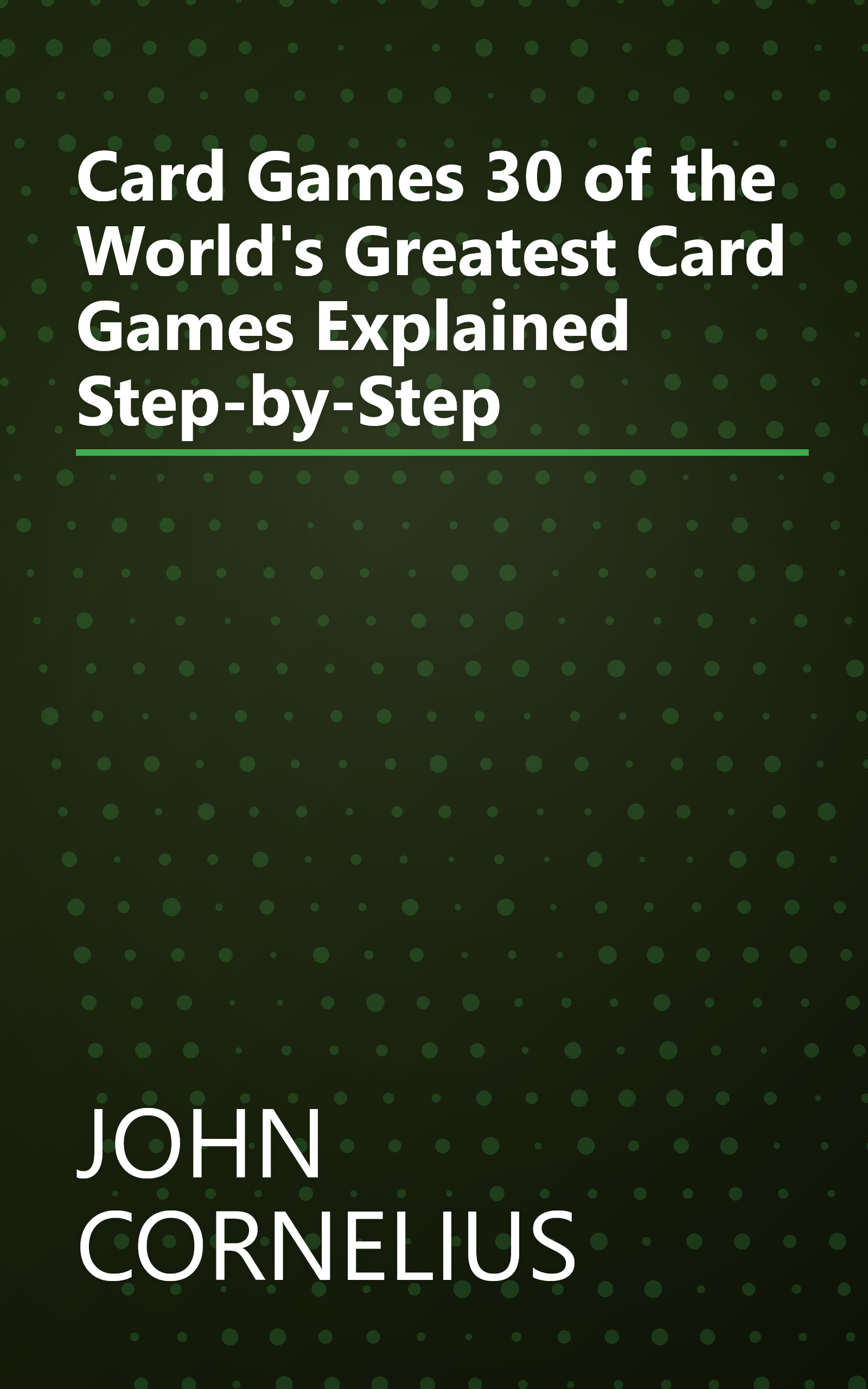 Card Games 30 of the World's Greatest Card Games Explained Step-by-Step book cover