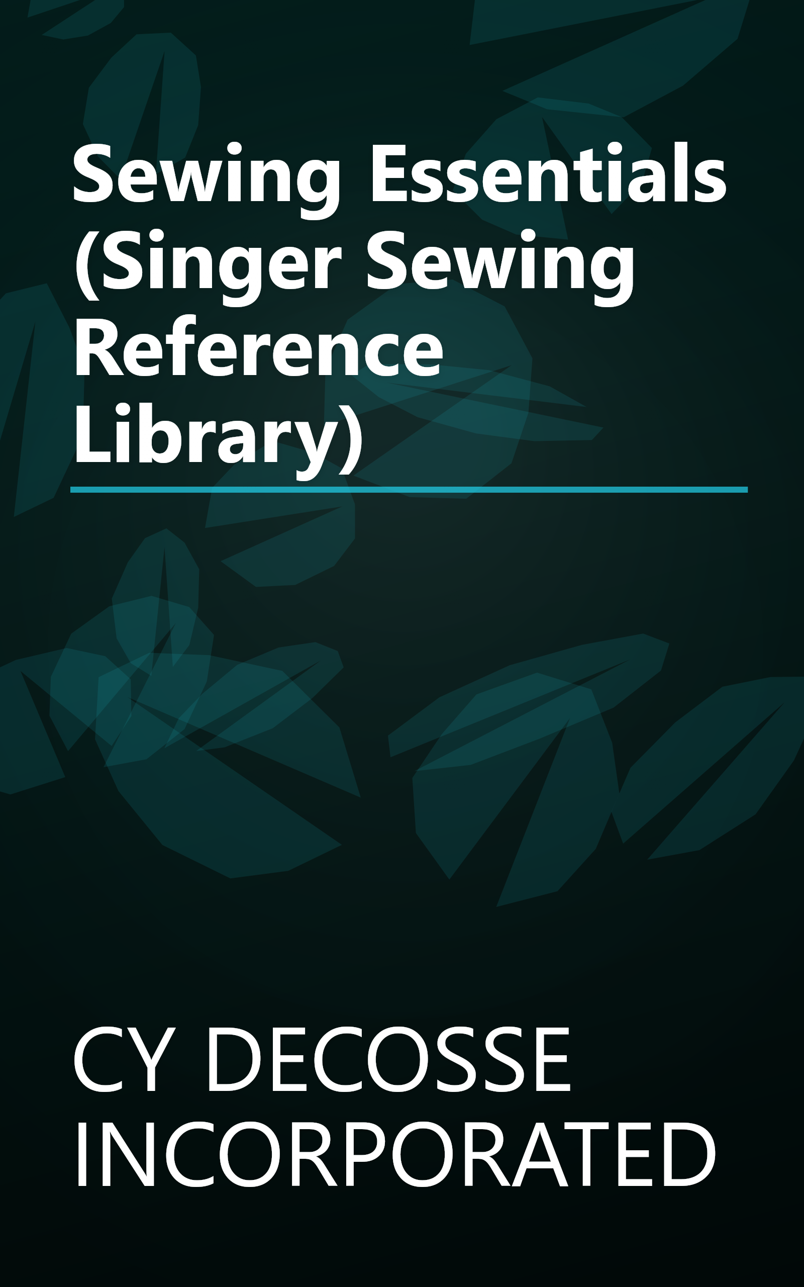 Sewing Essentials (Singer Sewing Reference Library) book cover
