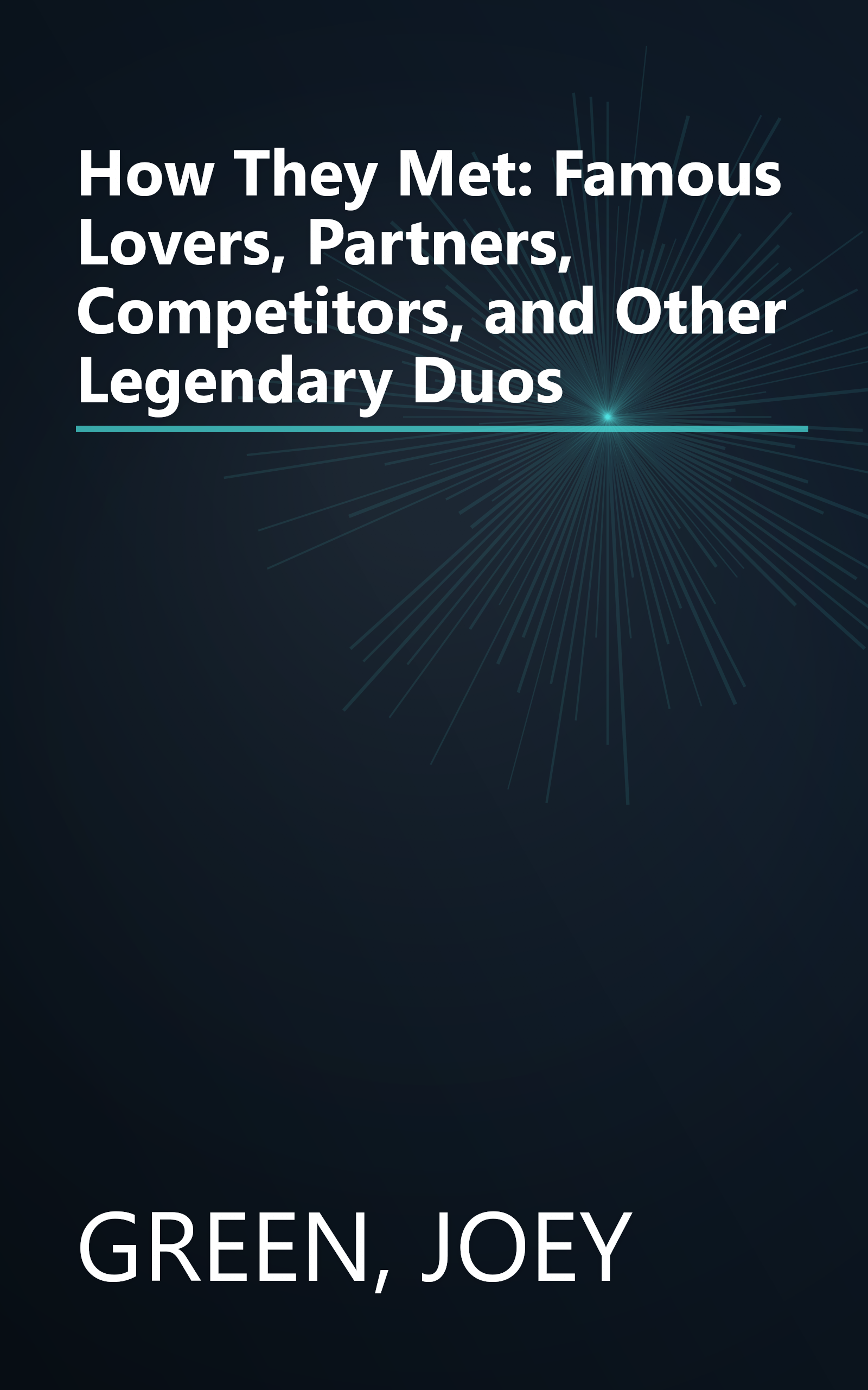 How They Met: Famous Lovers, Partners, Competitors, and Other Legendary Duos book cover