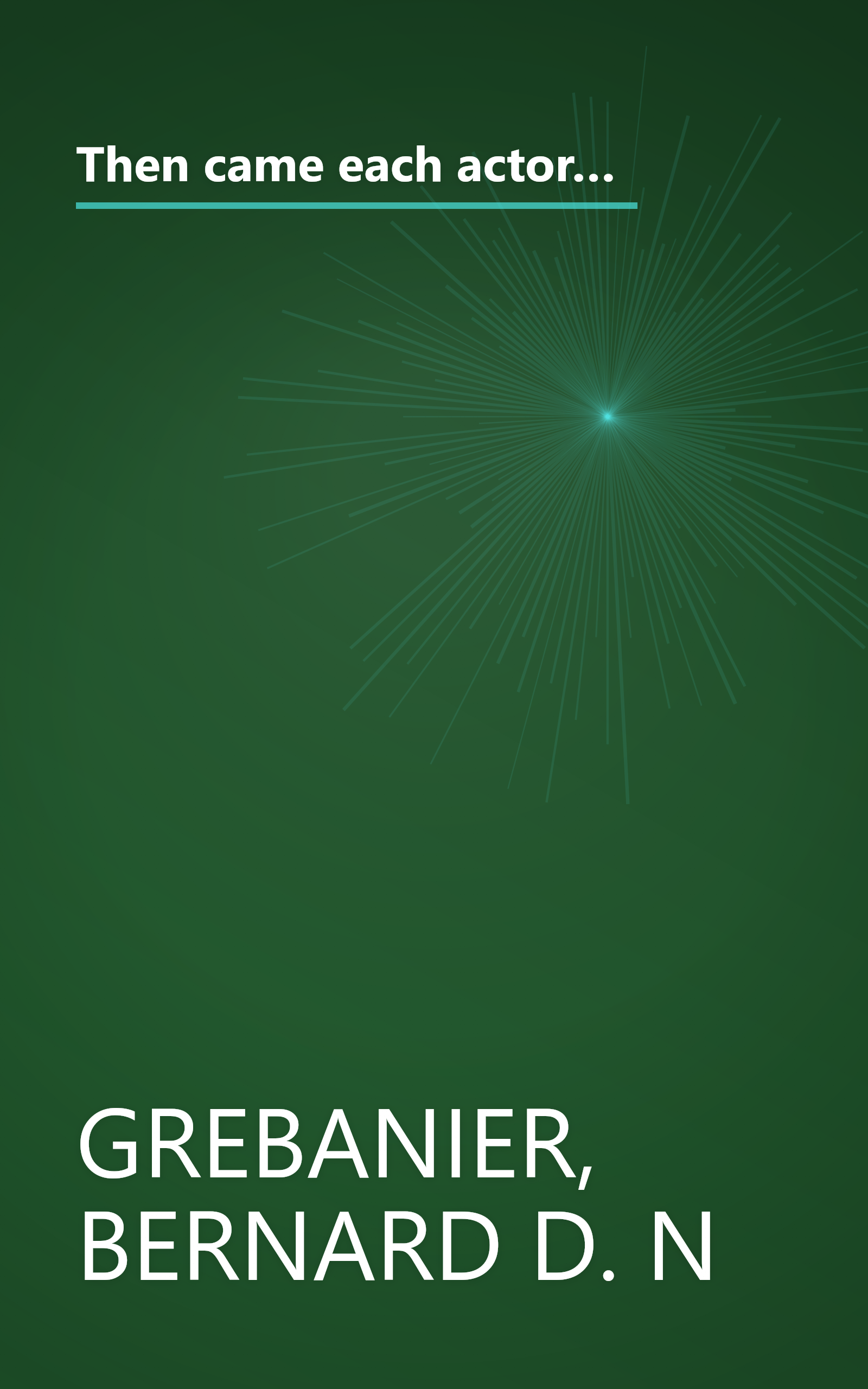 Then came each actor: Shakespearean actors, great and otherwise, including players and princes, rogues, vagabonds and actors motley, from Will Kempe to Olivier and Gielgud and after book cover