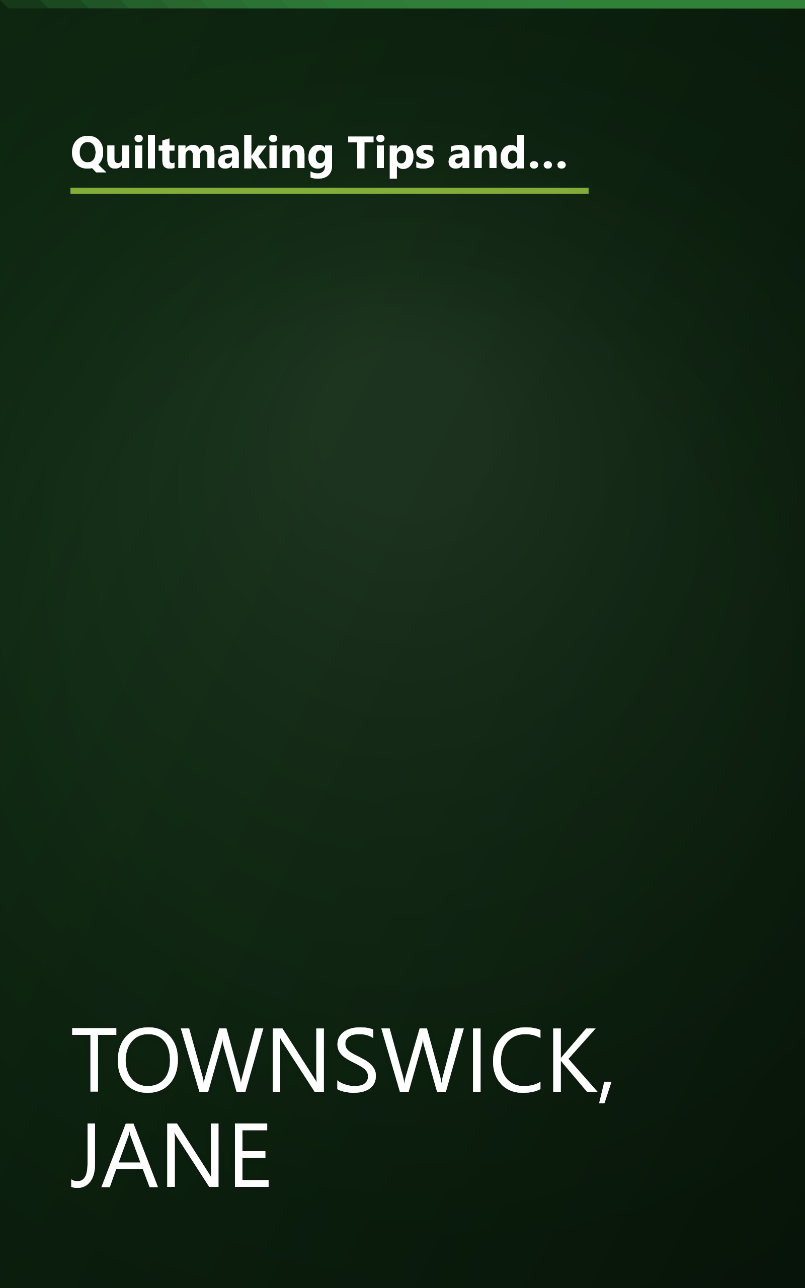 Quiltmaking Tips and Techniques: Over 1000 Creative Ideas to Make Your Quiltmaking Quicker, Easier, and a Lot More Fun (Rodale Quilt Book) book cover