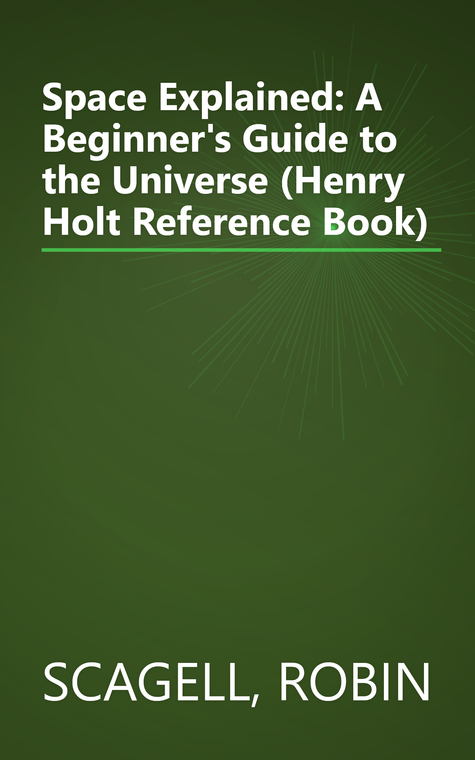 Space Explained: A Beginner's Guide to the Universe (Henry Holt Reference Book) book cover