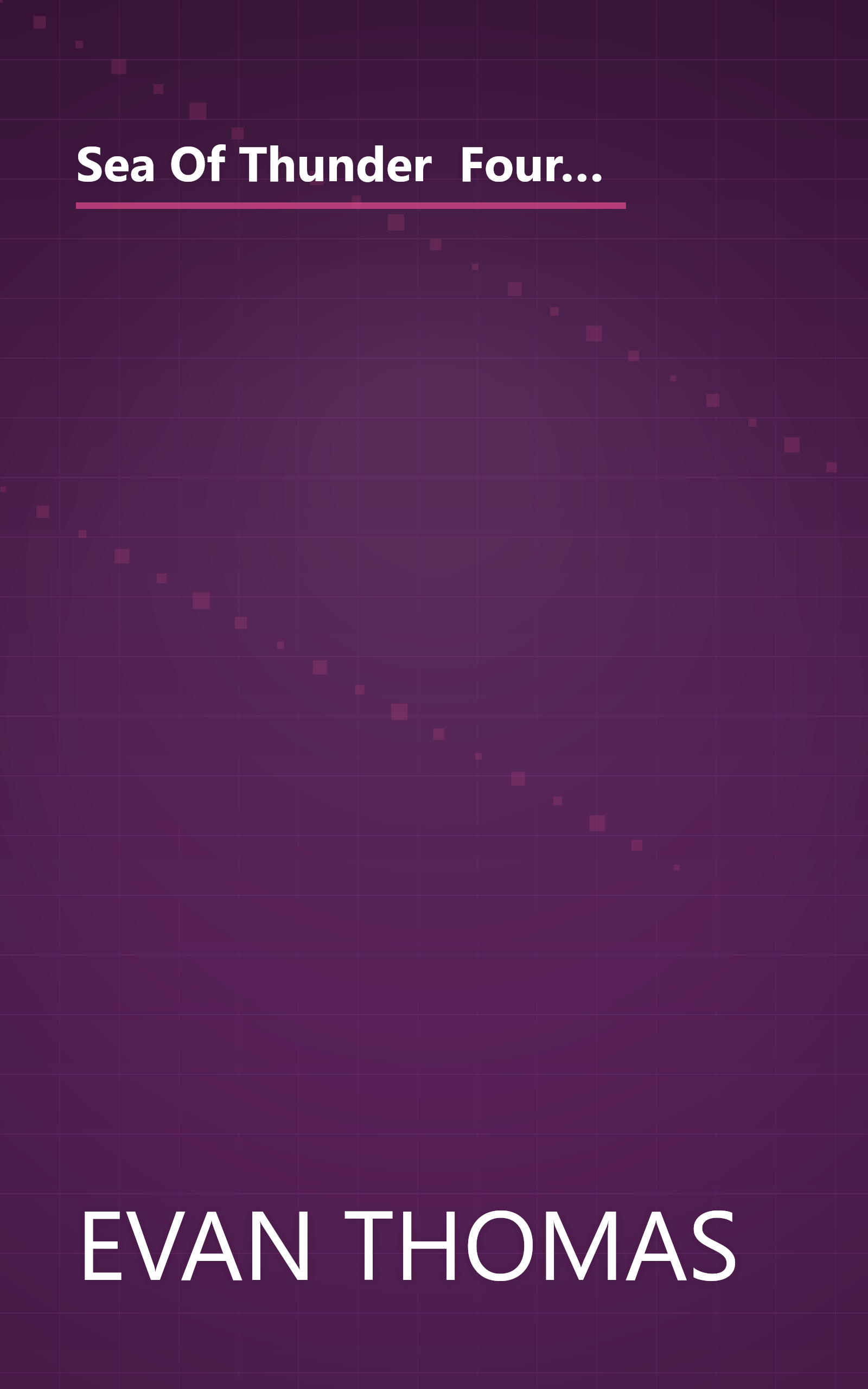 Sea Of Thunder  Four Commanders And The Last Great Naval Campaign 1941 1945 (10 Minute   Deep Dive Summary) book cover