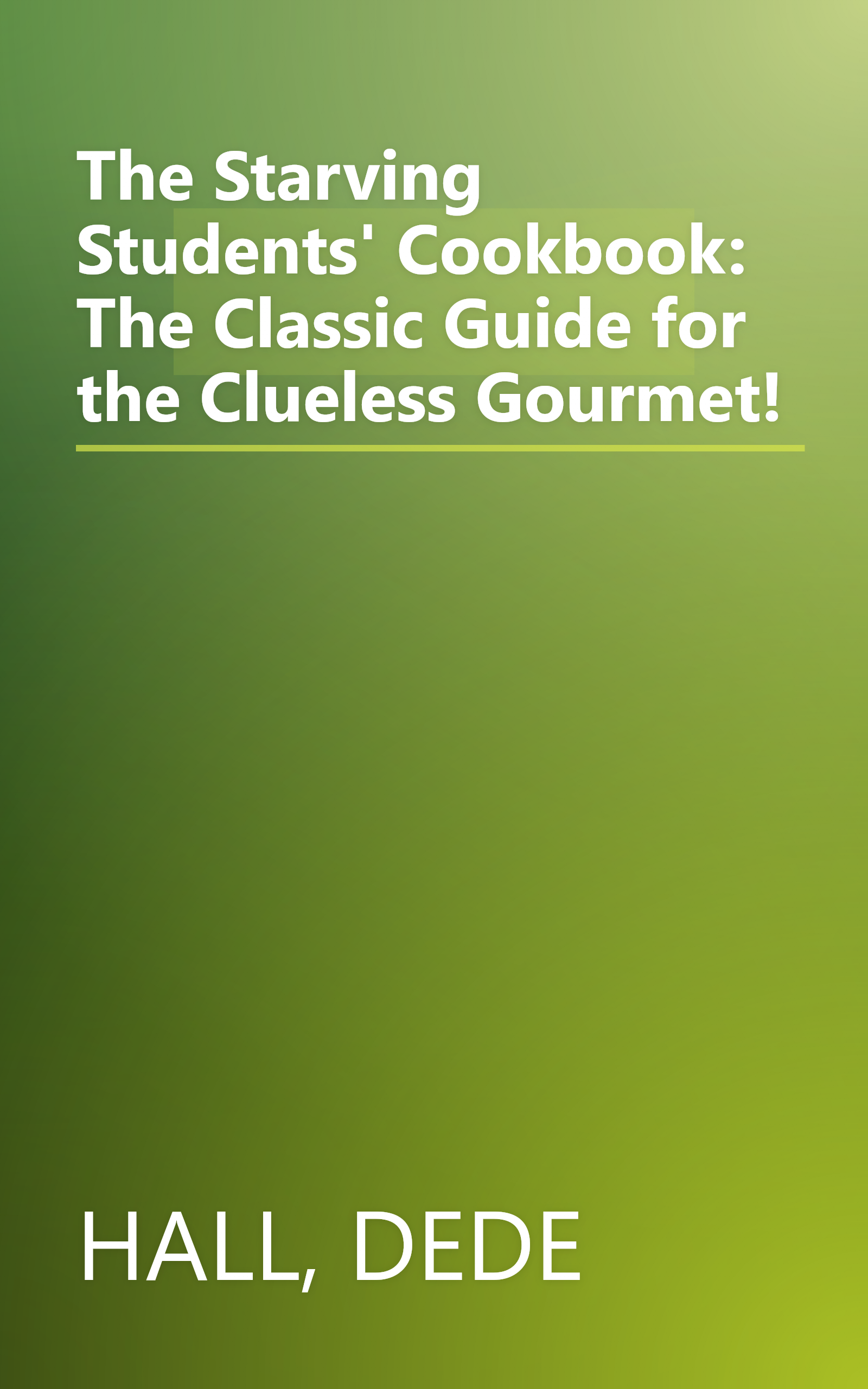 The Starving Students' Cookbook: The Classic Guide for the Clueless Gourmet! book cover