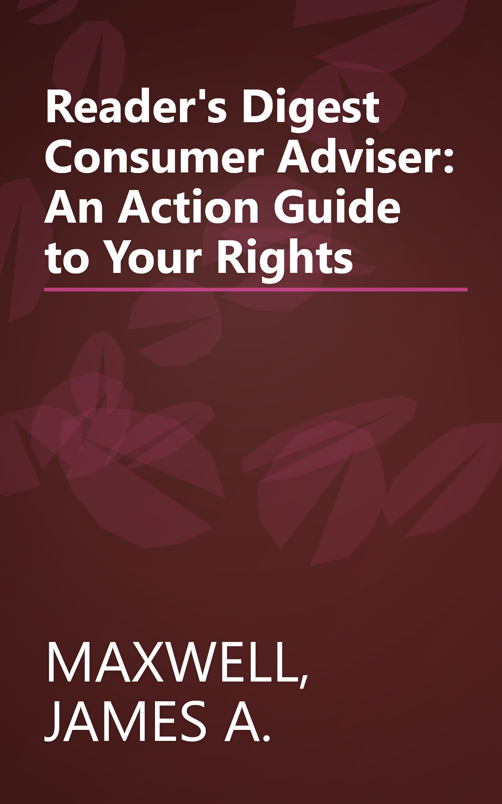 Reader's Digest Consumer Adviser: An Action Guide to Your Rights book cover