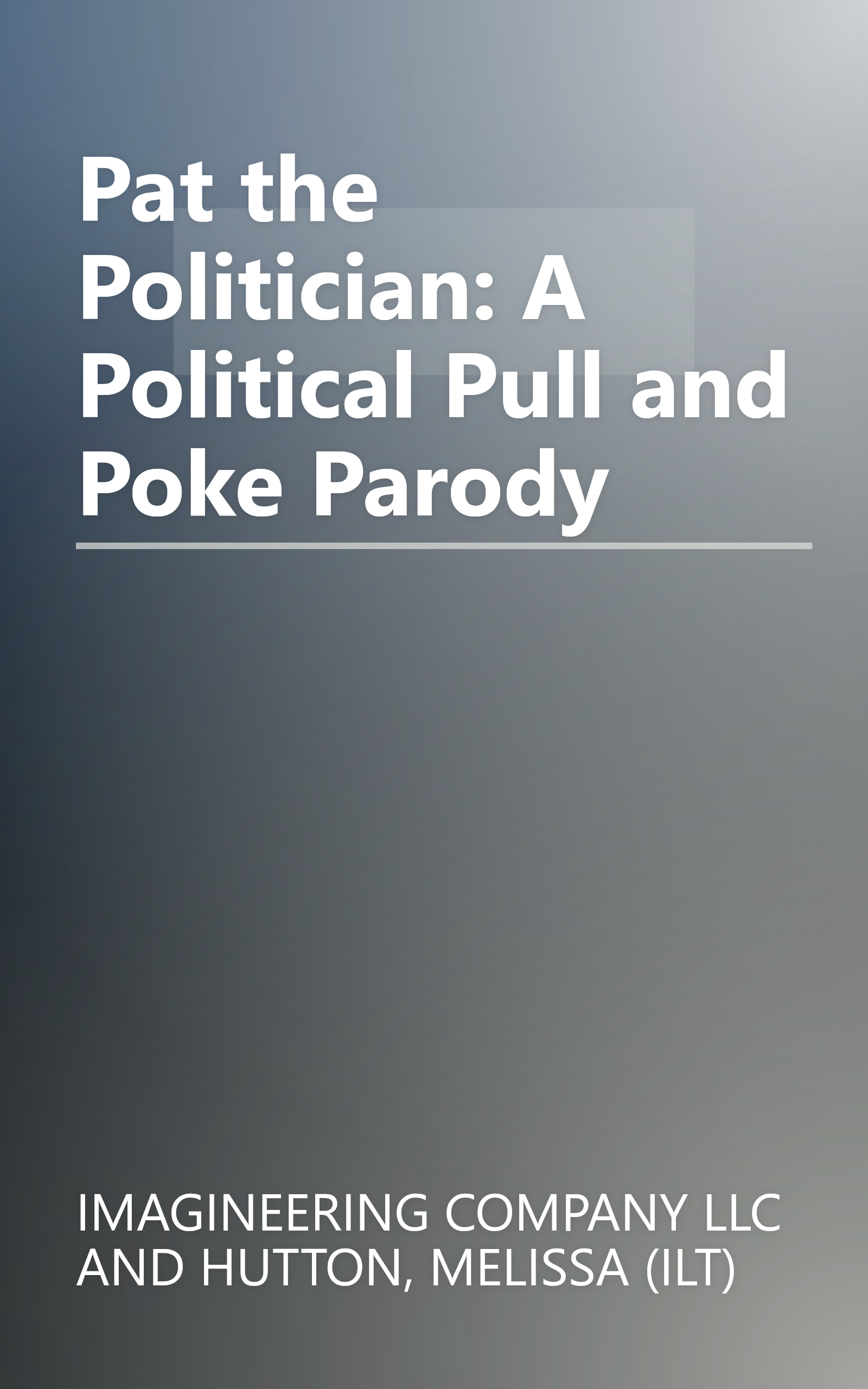 Pat the Politician: A Political Pull and Poke Parody book cover