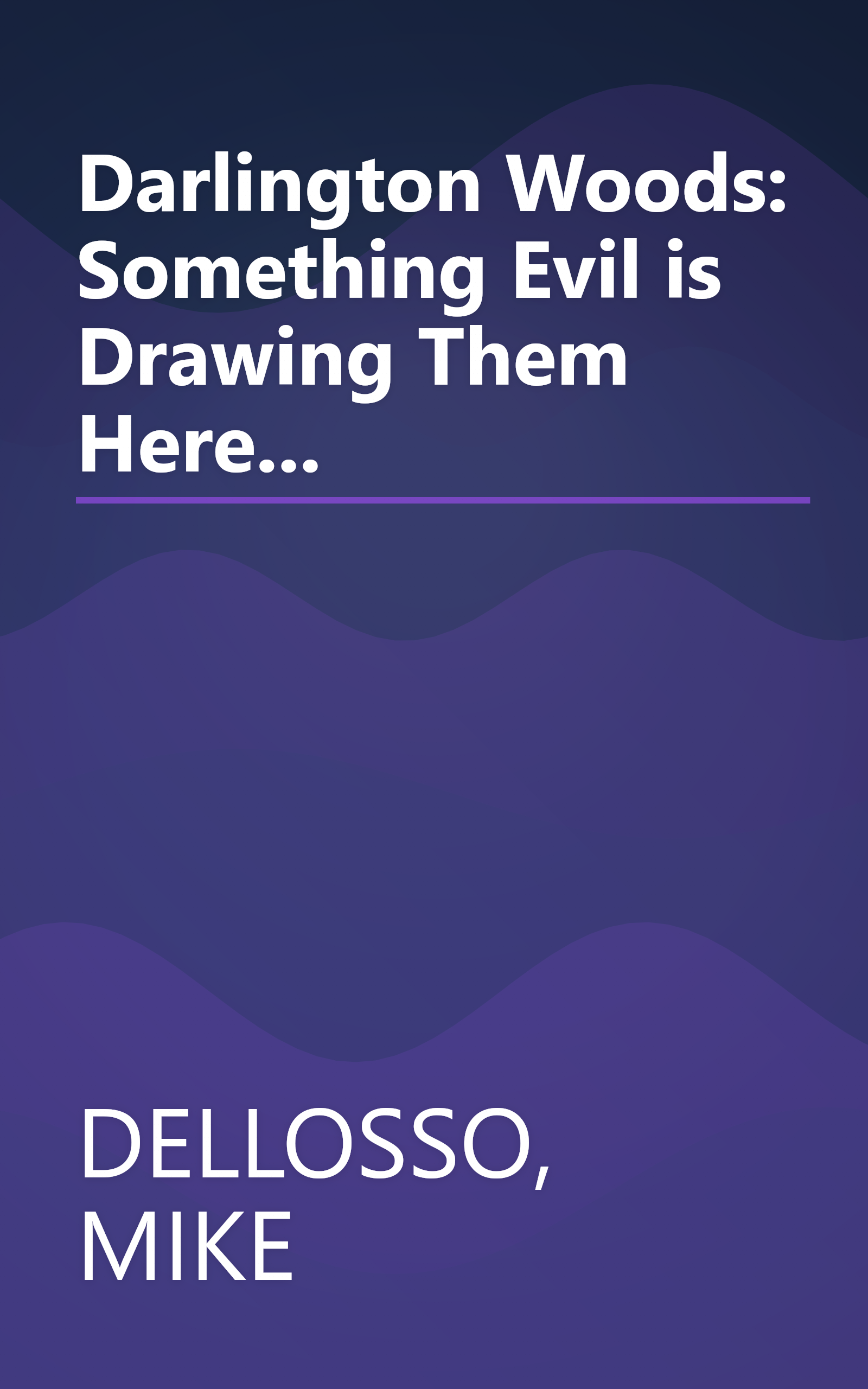 Darlington Woods: Something Evil is Drawing Them Here... book cover