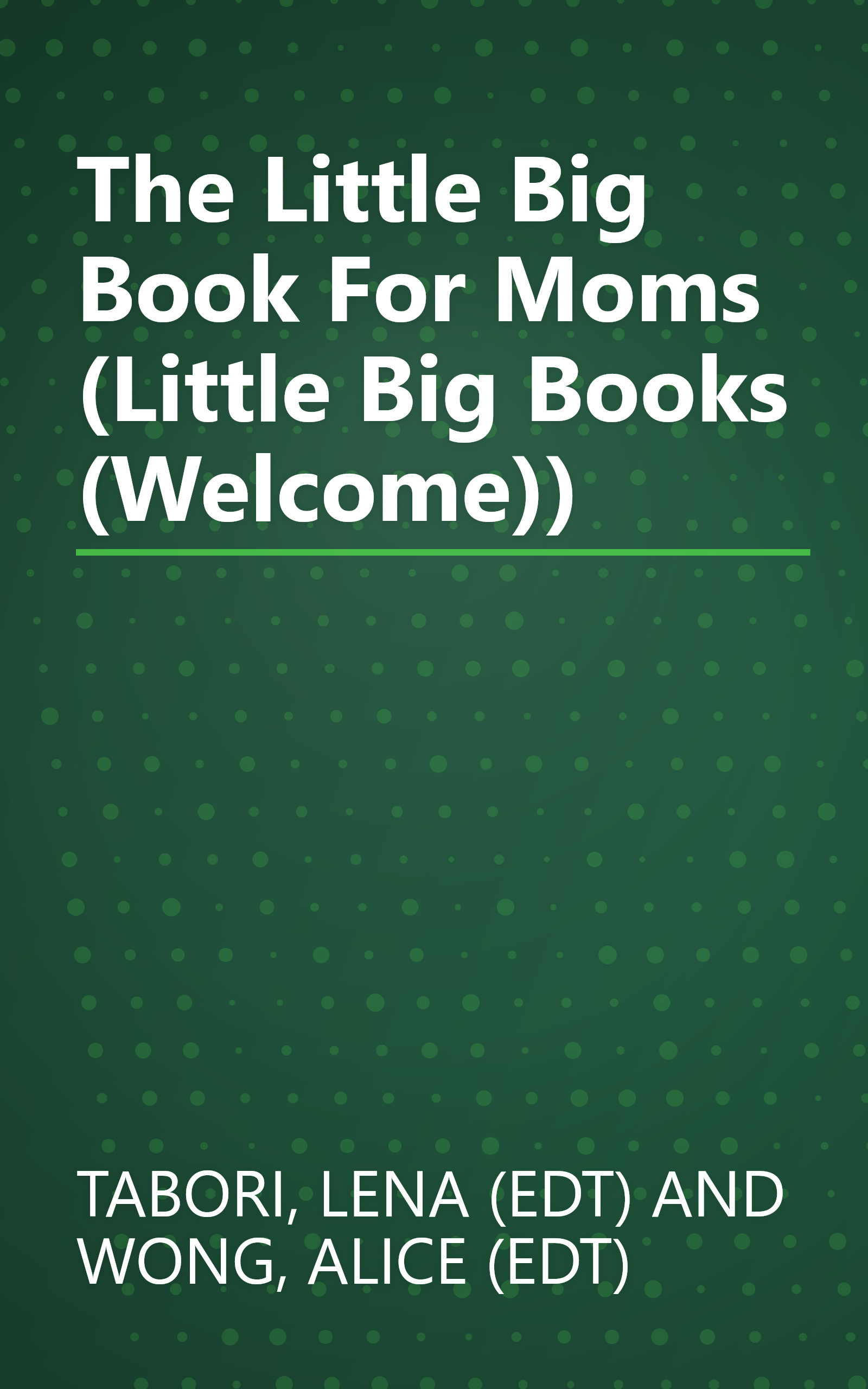 The Little Big Book For Moms (Little Big Books (Welcome)) book cover
