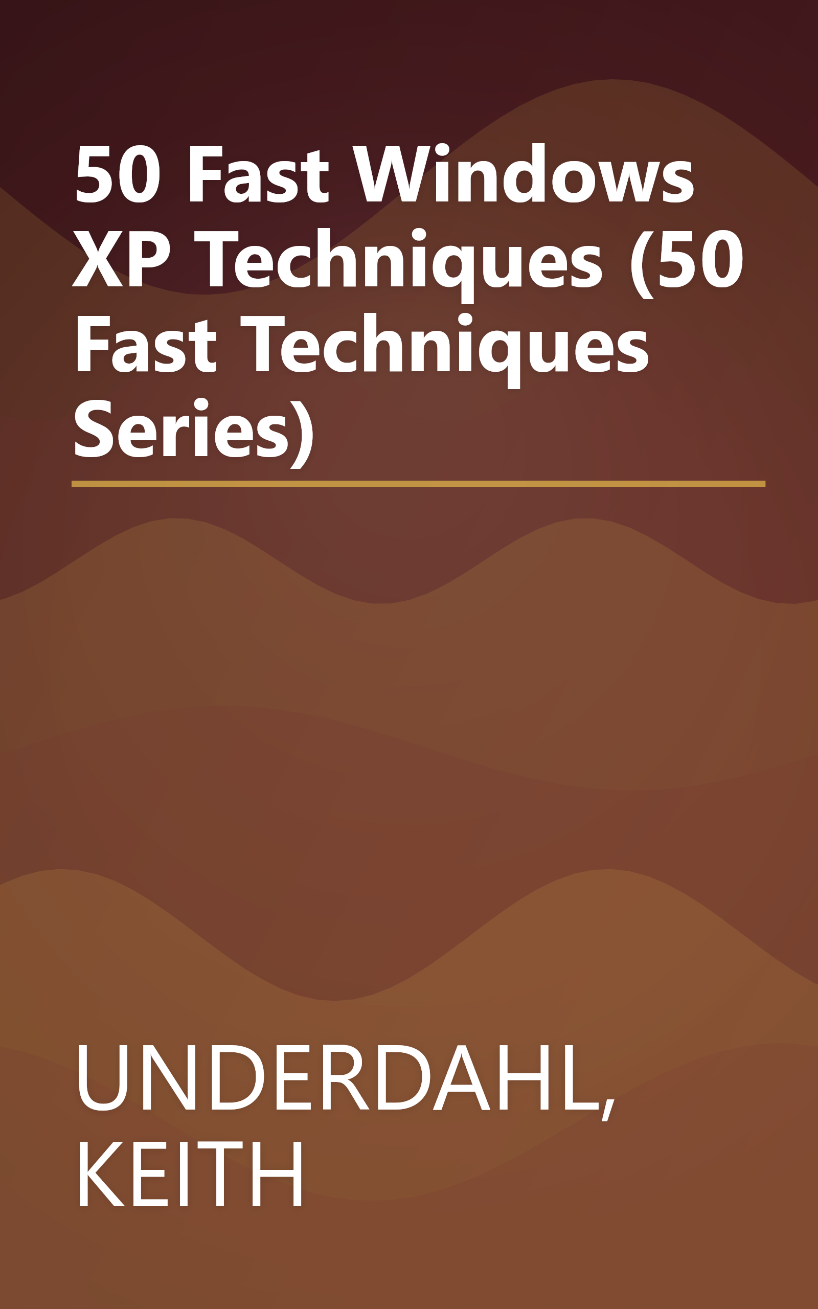 50 Fast Windows XP Techniques (50 Fast Techniques Series) book cover