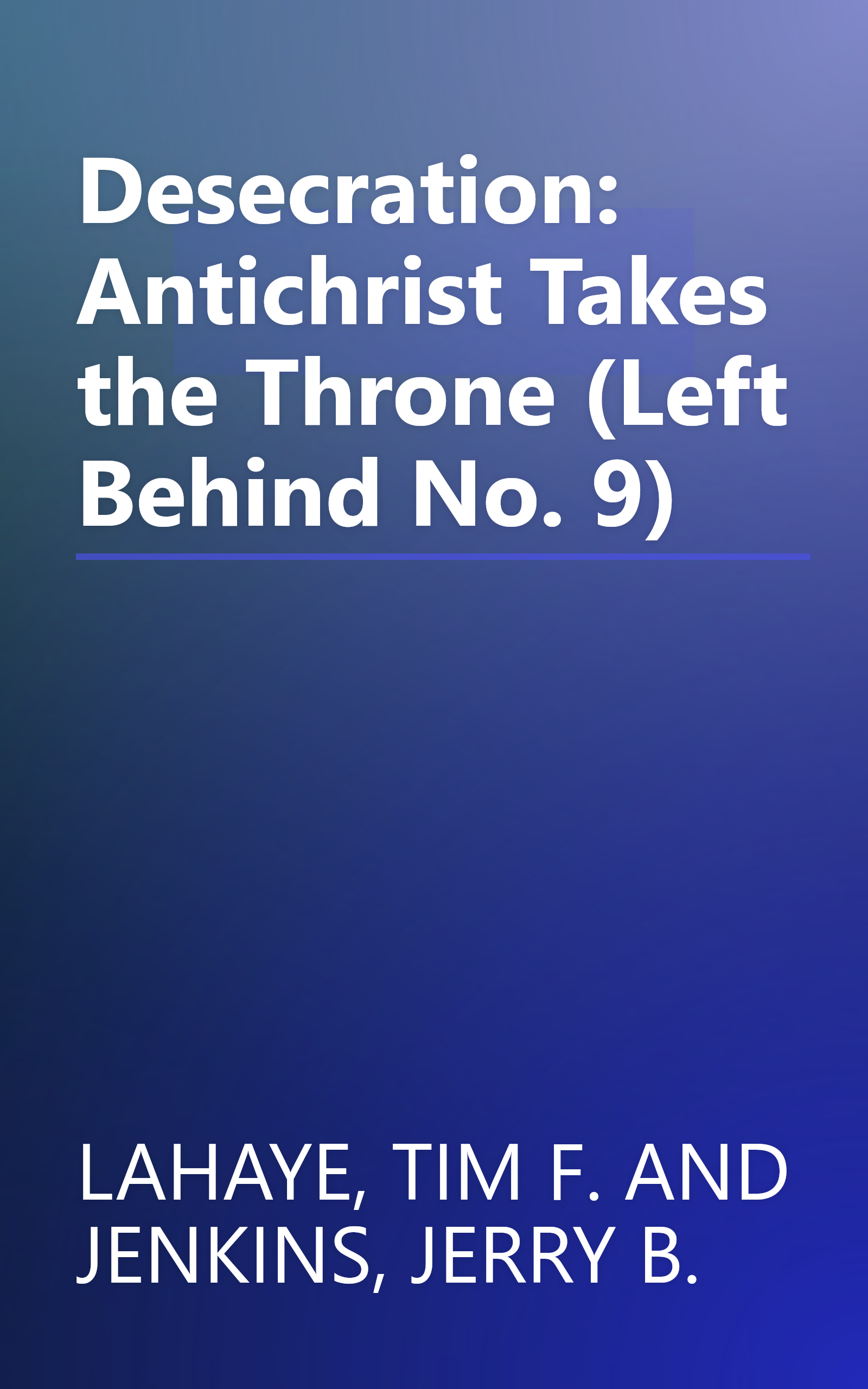 Desecration: Antichrist Takes the Throne (Left Behind No. 9) book cover