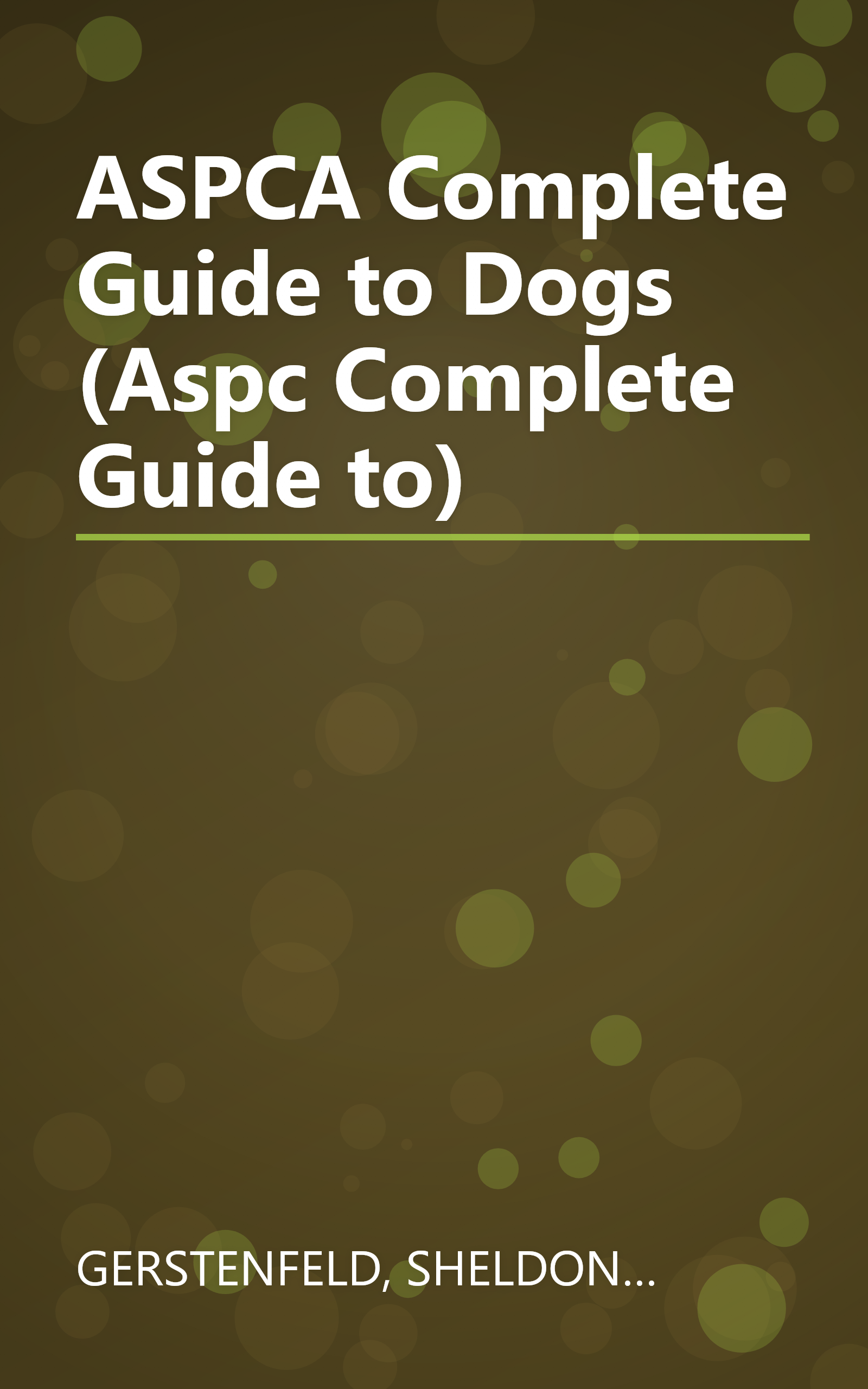 ASPCA Complete Guide to Dogs (Aspc Complete Guide to) book cover
