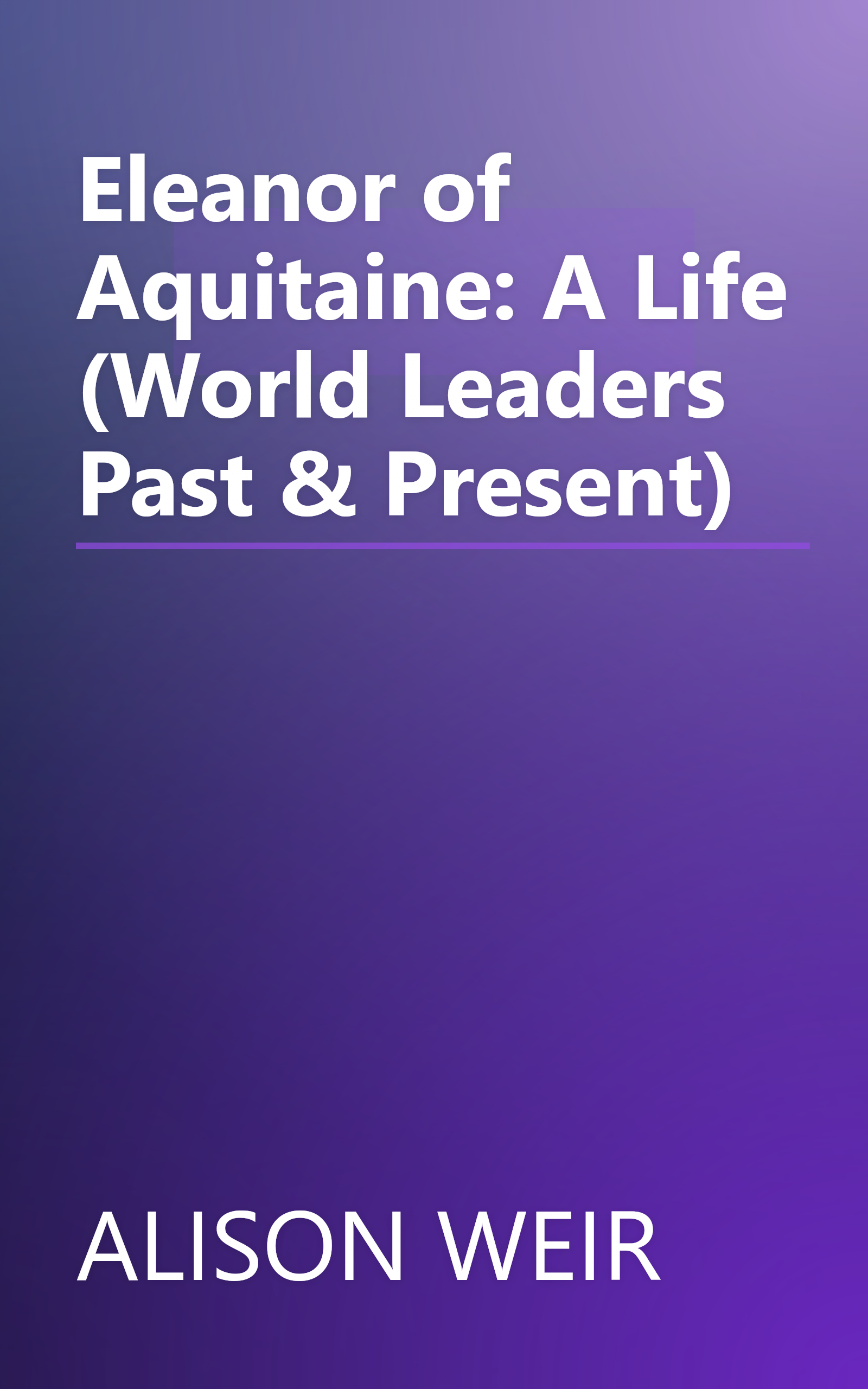 Eleanor of Aquitaine: A Life (World Leaders Past & Present) book cover