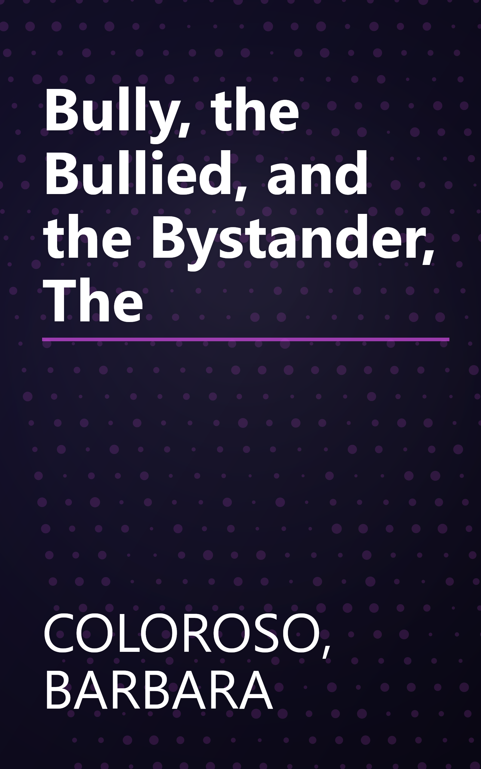 Bully, the Bullied, and the Bystander, The book cover