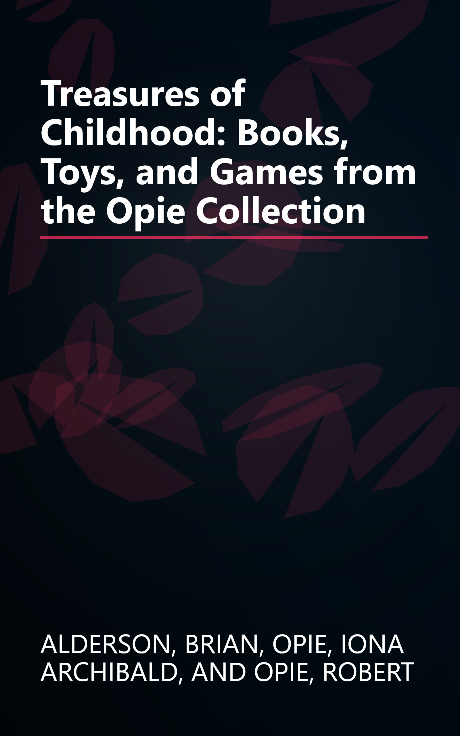 Treasures of Childhood: Books, Toys, and Games from the Opie Collection book cover