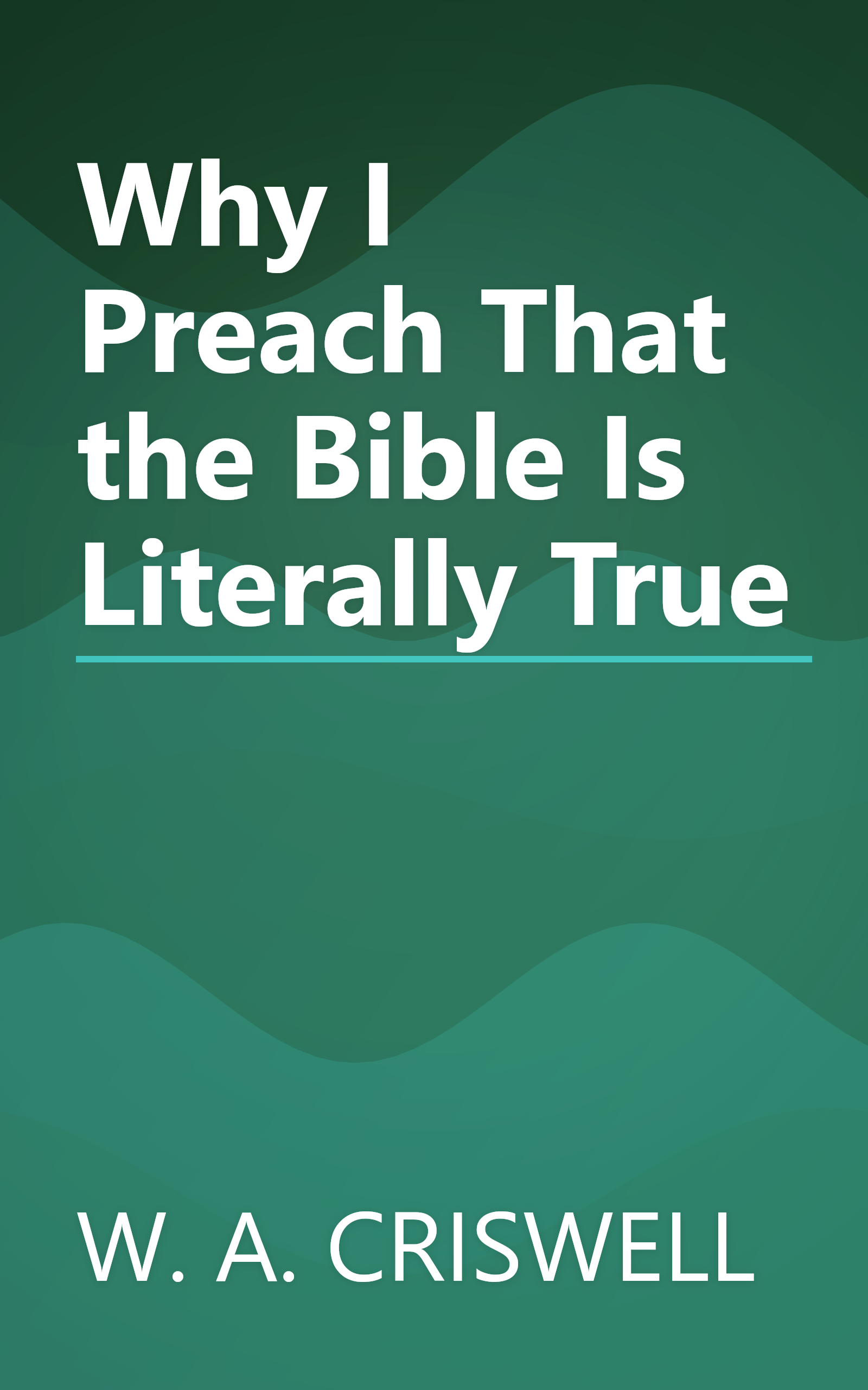 Why I Preach That the Bible Is Literally True book cover
