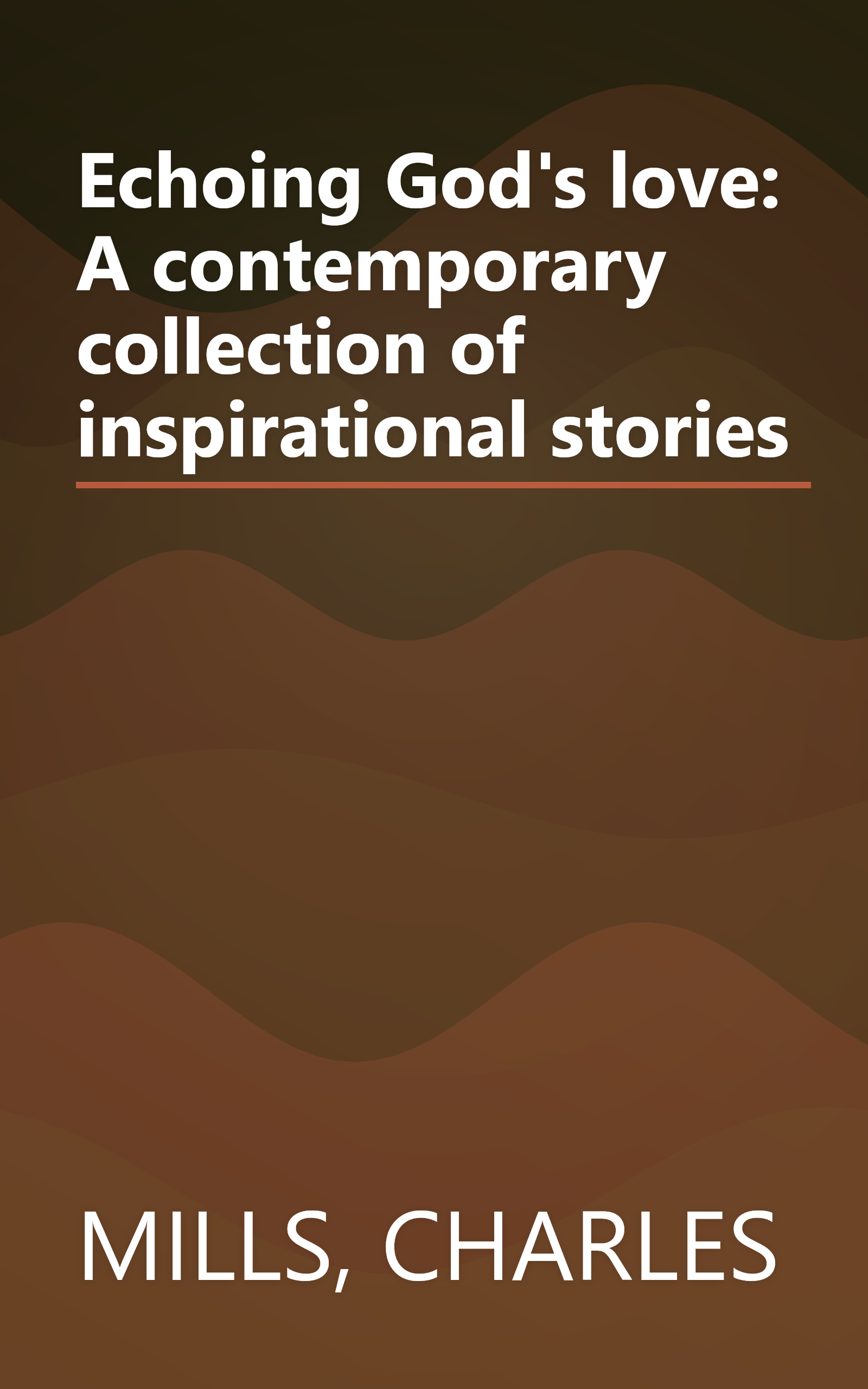 Echoing God's love: A contemporary collection of inspirational stories book cover