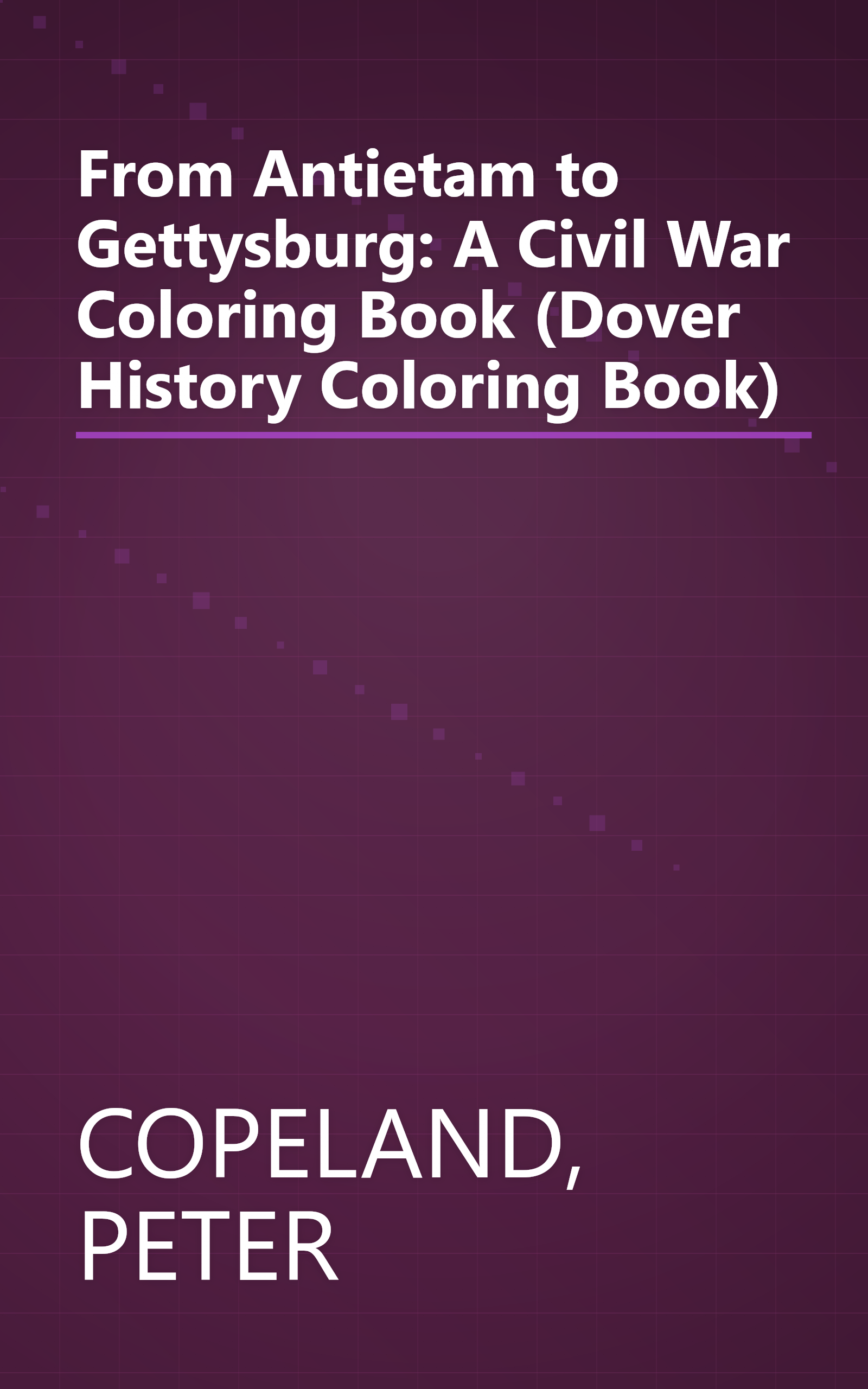 From Antietam to Gettysburg: A Civil War Coloring Book (Dover History Coloring Book) book cover
