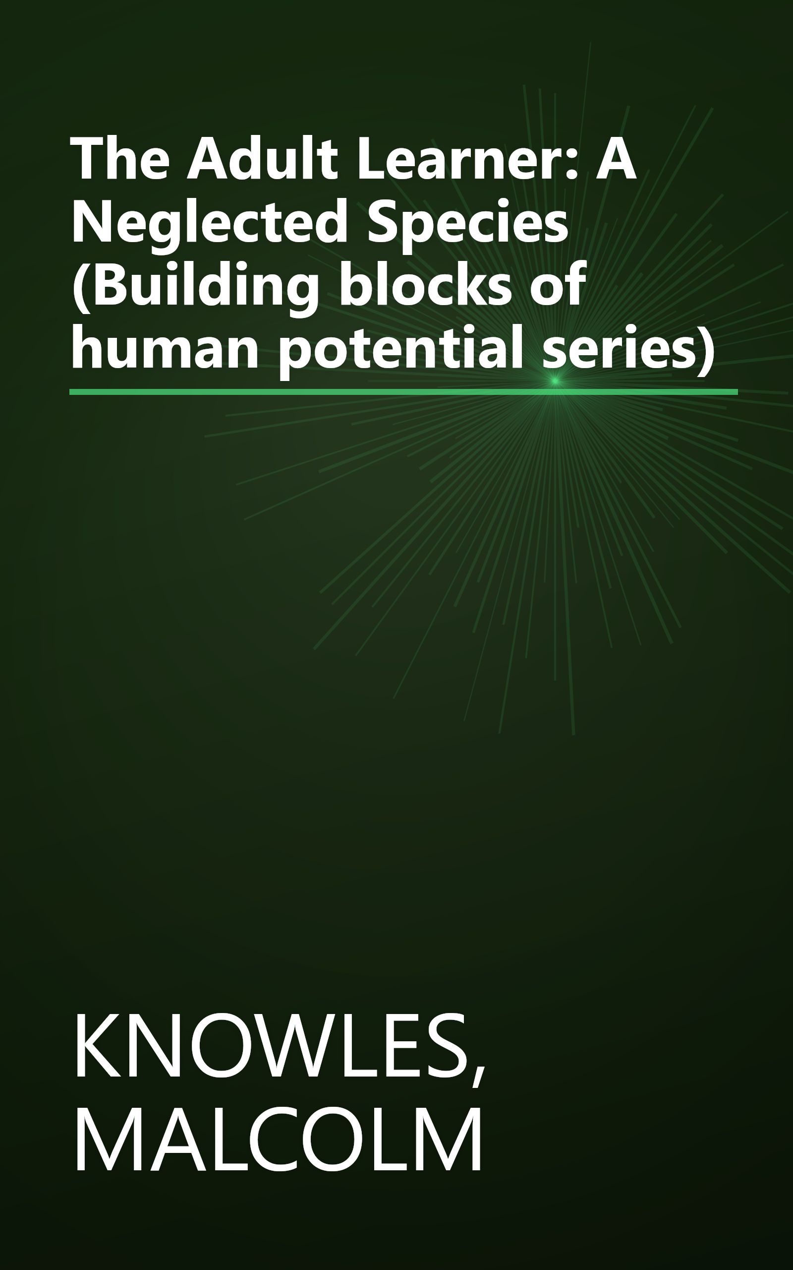 The Adult Learner: A Neglected Species (Building blocks of human potential series) book cover