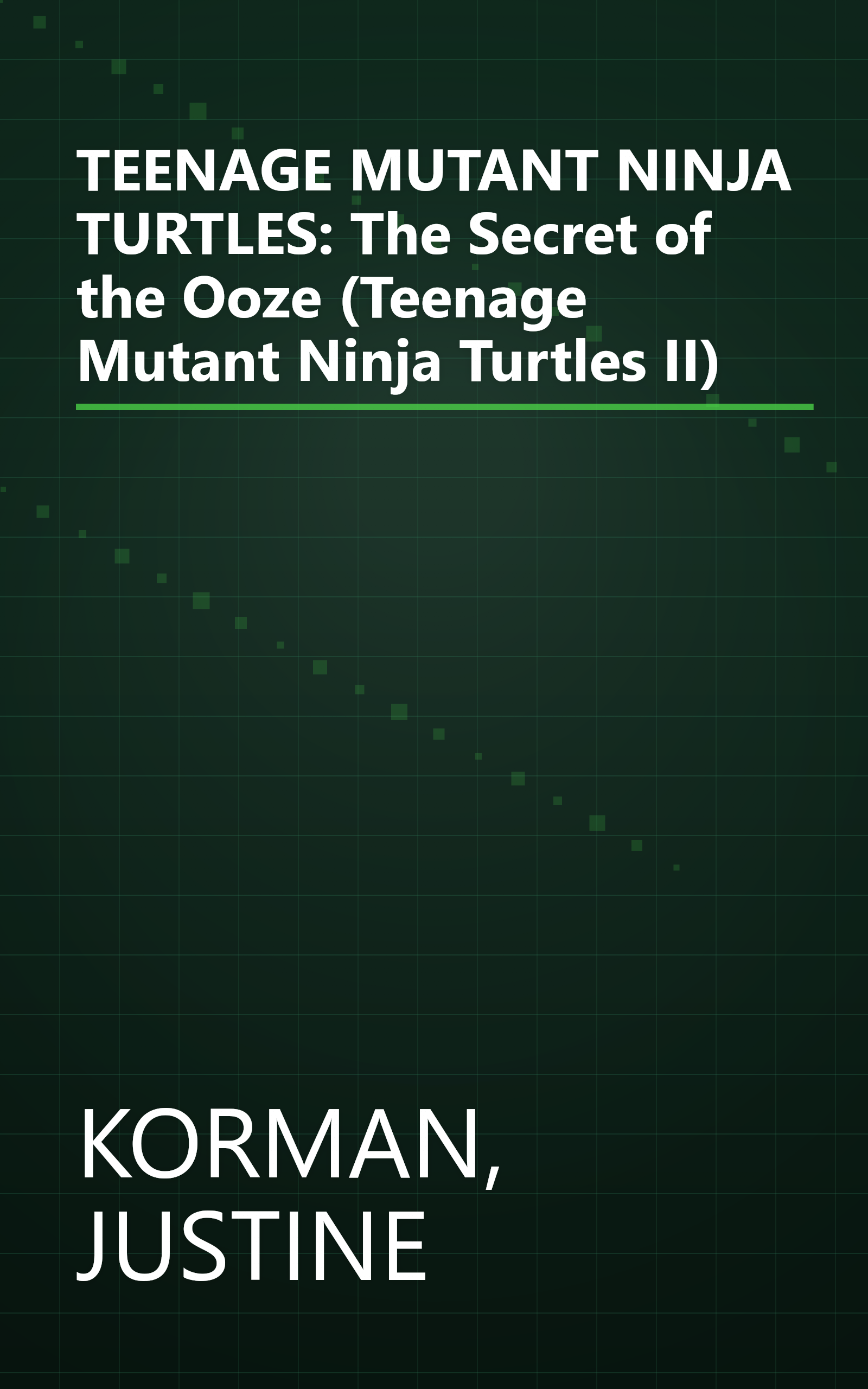 TEENAGE MUTANT NINJA TURTLES: The Secret of the Ooze (Teenage Mutant Ninja Turtles II) book cover
