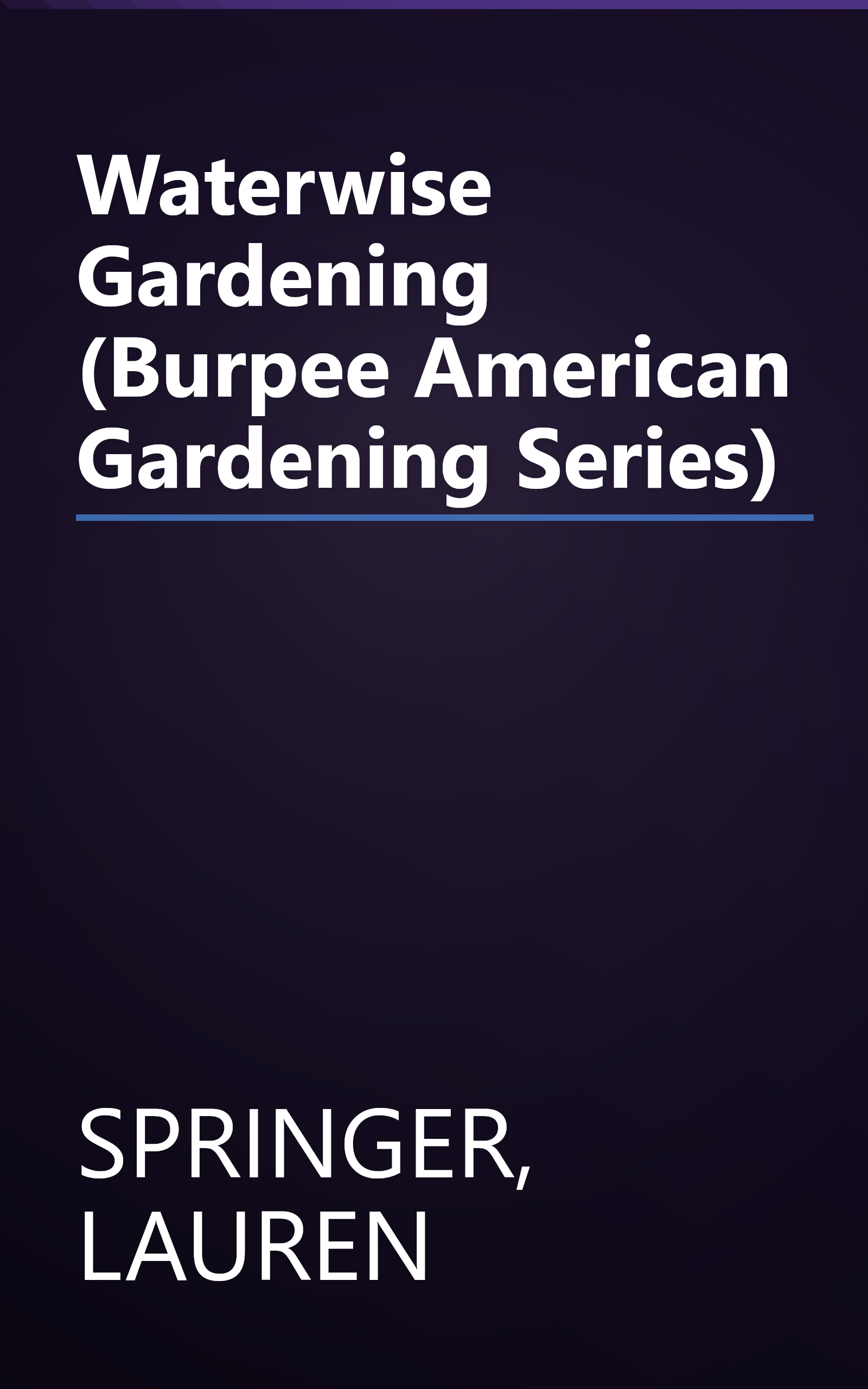 Waterwise Gardening (Burpee American Gardening Series) book cover
