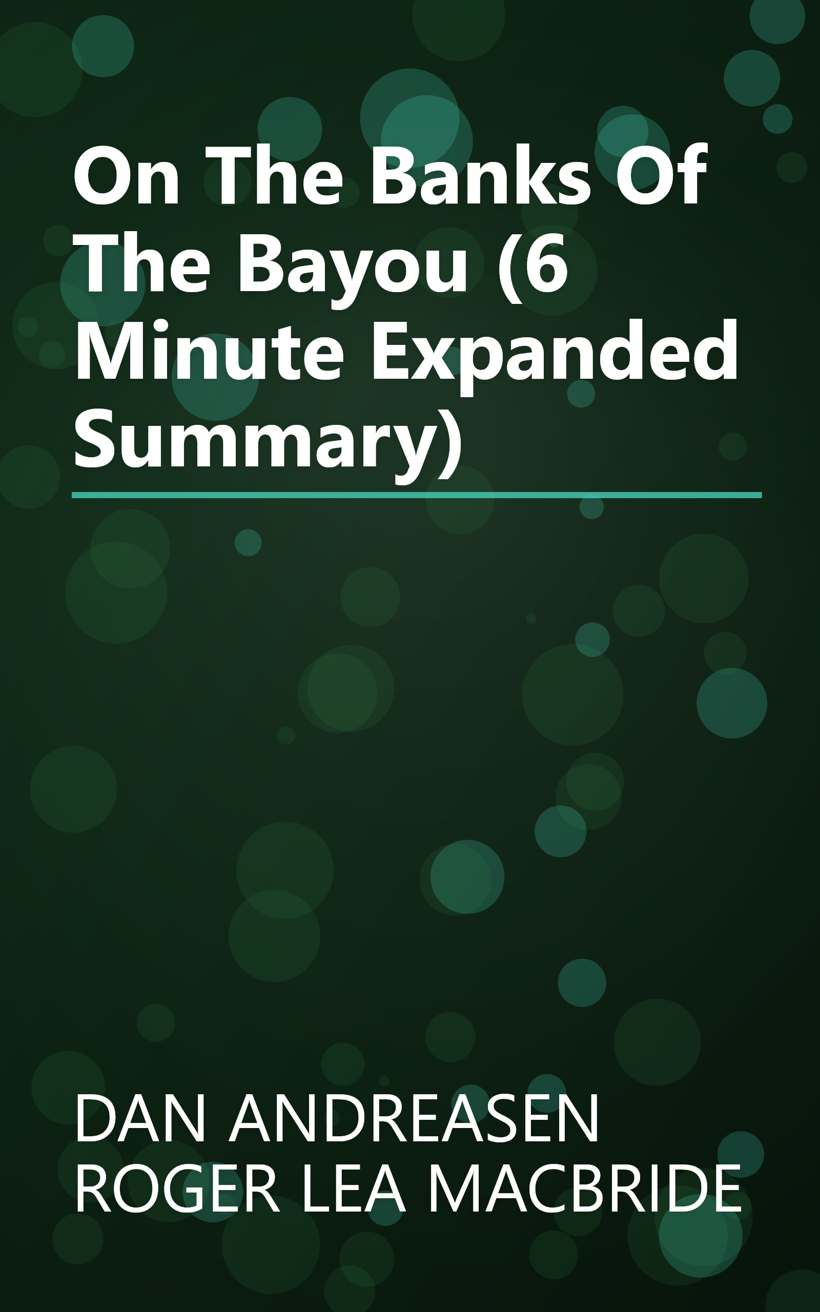 On The Banks Of The Bayou (6 Minute   Expanded Summary) book cover