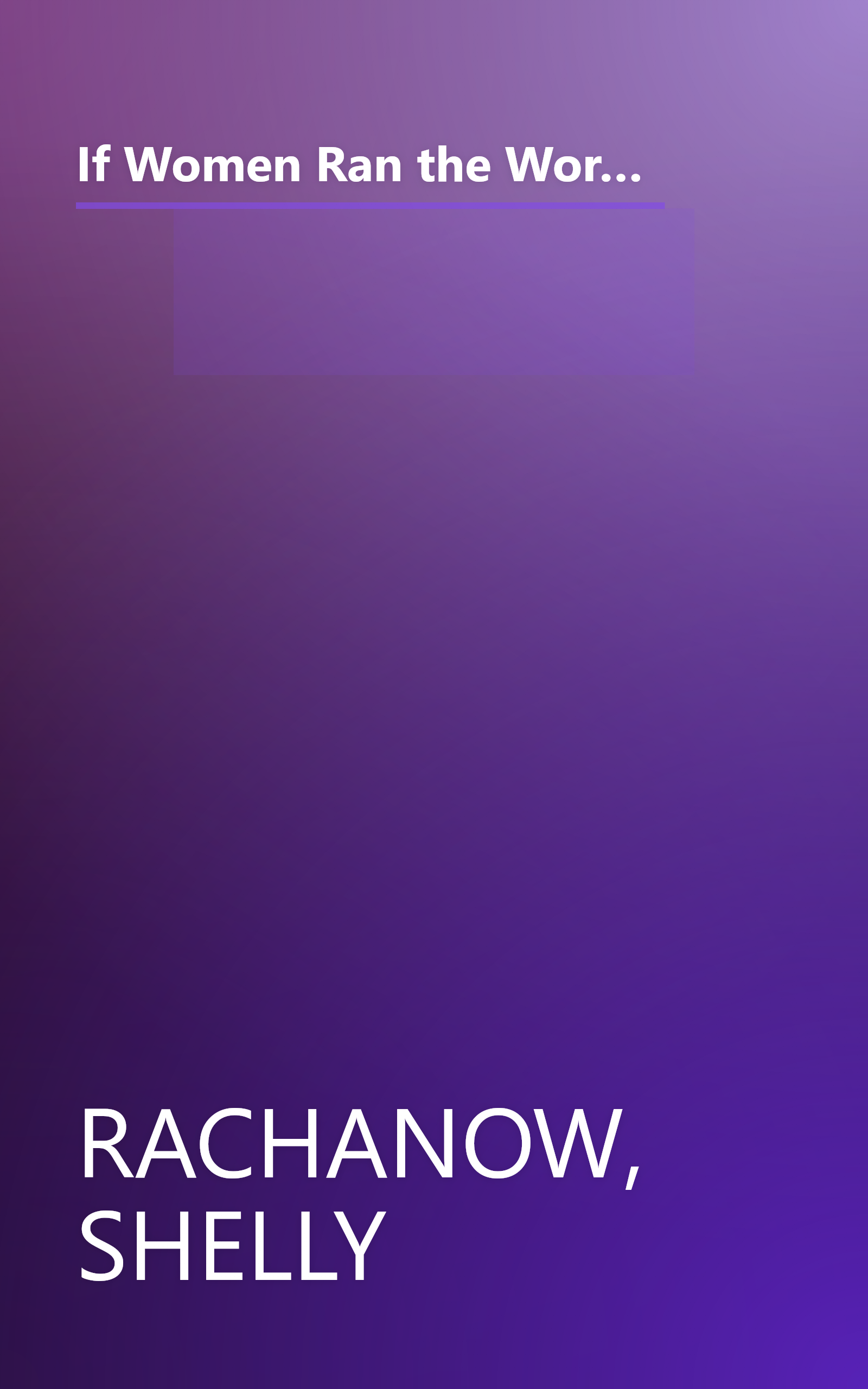 If Women Ran the World, Sh*t Would Get Done: Celebrating All the Wonderful, Amazing, Stupendous, Inspiring, Buttkicking Things Women Do (Inspiration and Daily Affirmations for Women) book cover