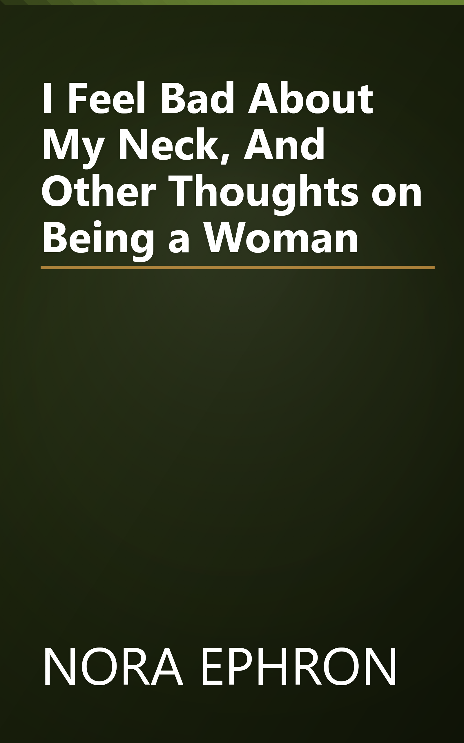 I Feel Bad About My Neck, And Other Thoughts on Being a Woman book cover