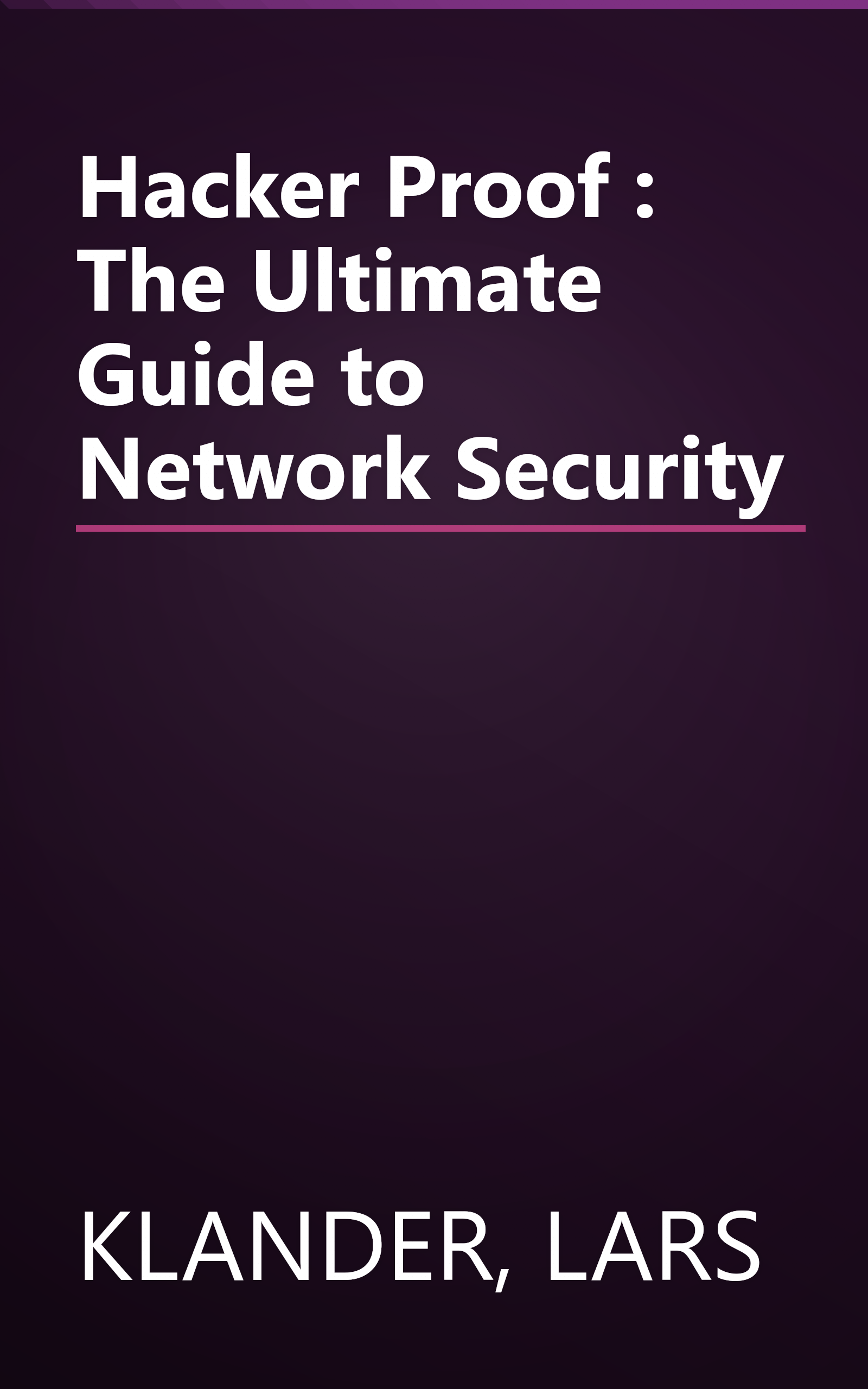 Hacker Proof : The Ultimate Guide to Network Security book cover