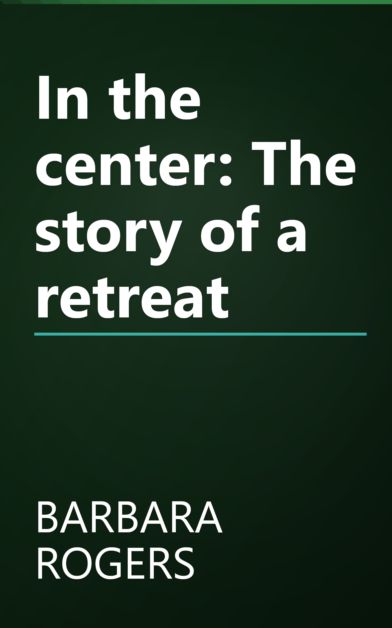In the center: The story of a retreat book cover