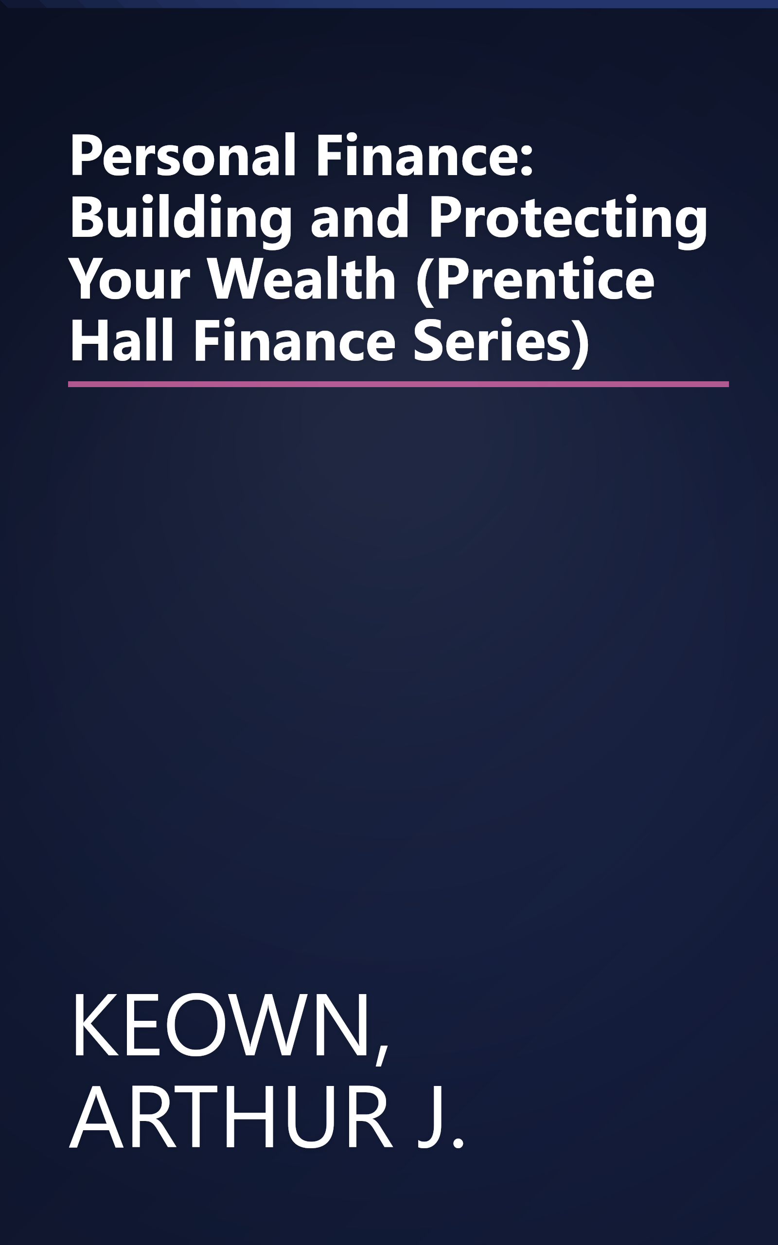Personal Finance: Building and Protecting Your Wealth (Prentice Hall Finance Series) book cover