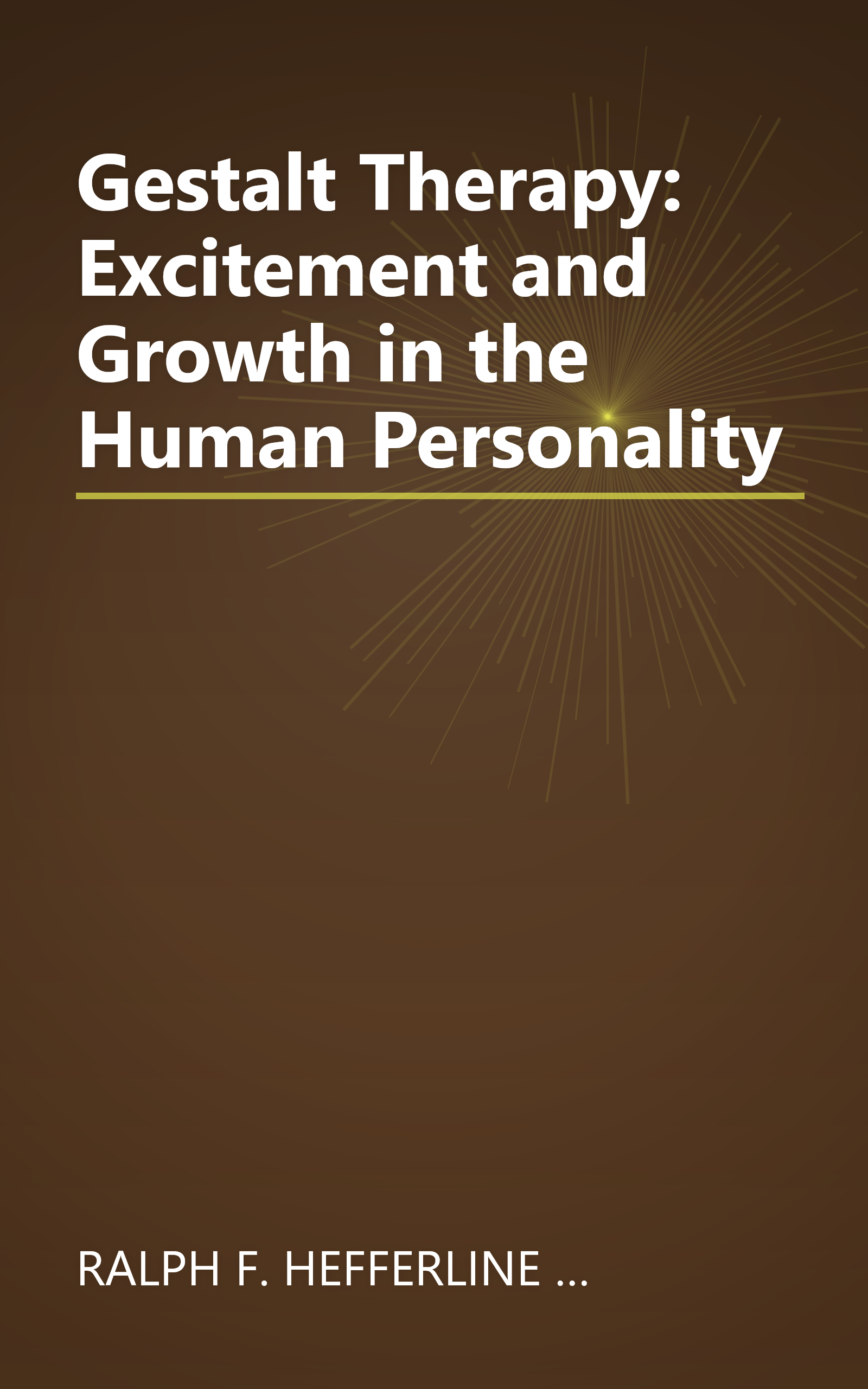 Gestalt Therapy: Excitement and Growth in the Human Personality book cover