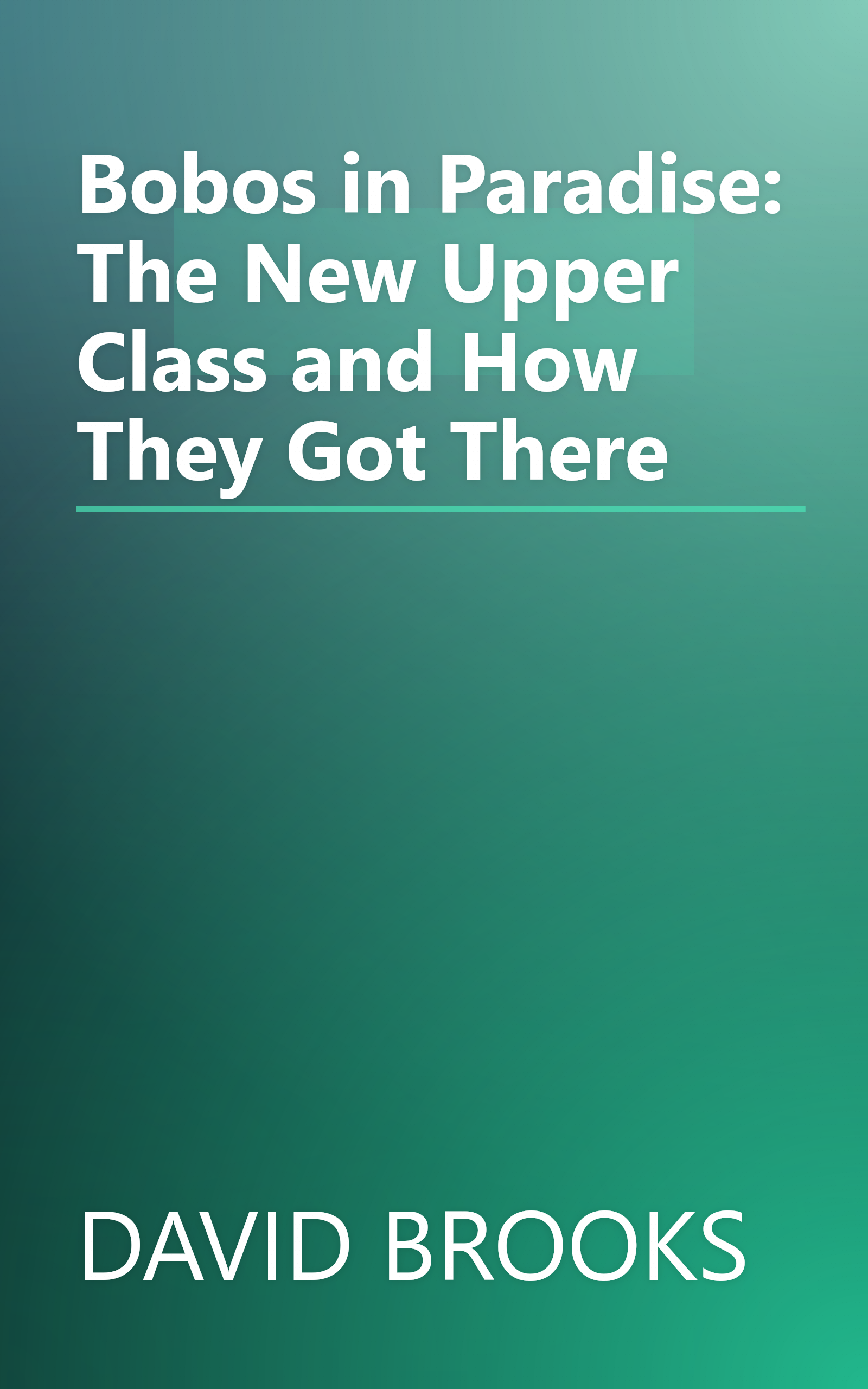 Bobos in Paradise: The New Upper Class and How They Got There book cover