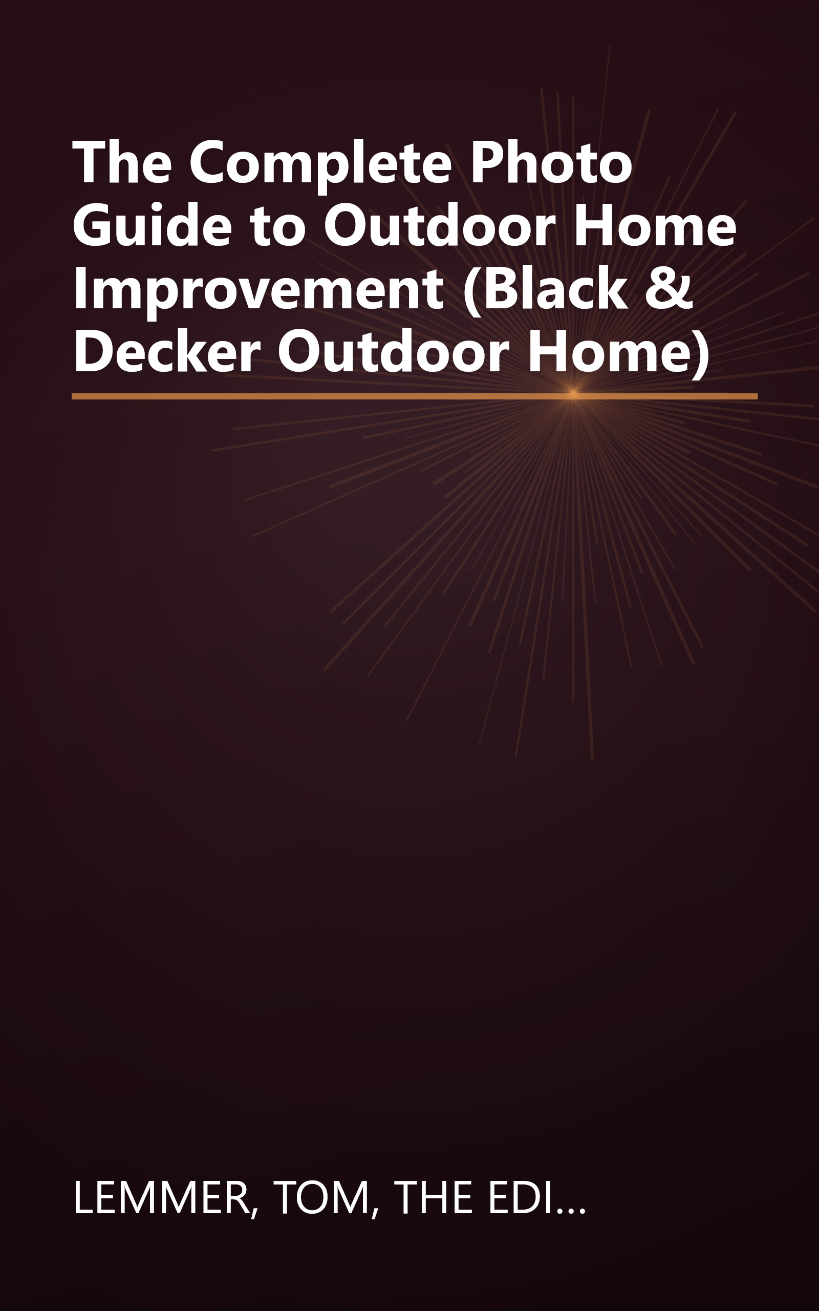 The Complete Photo Guide to Outdoor Home Improvement (Black & Decker Outdoor Home) book cover