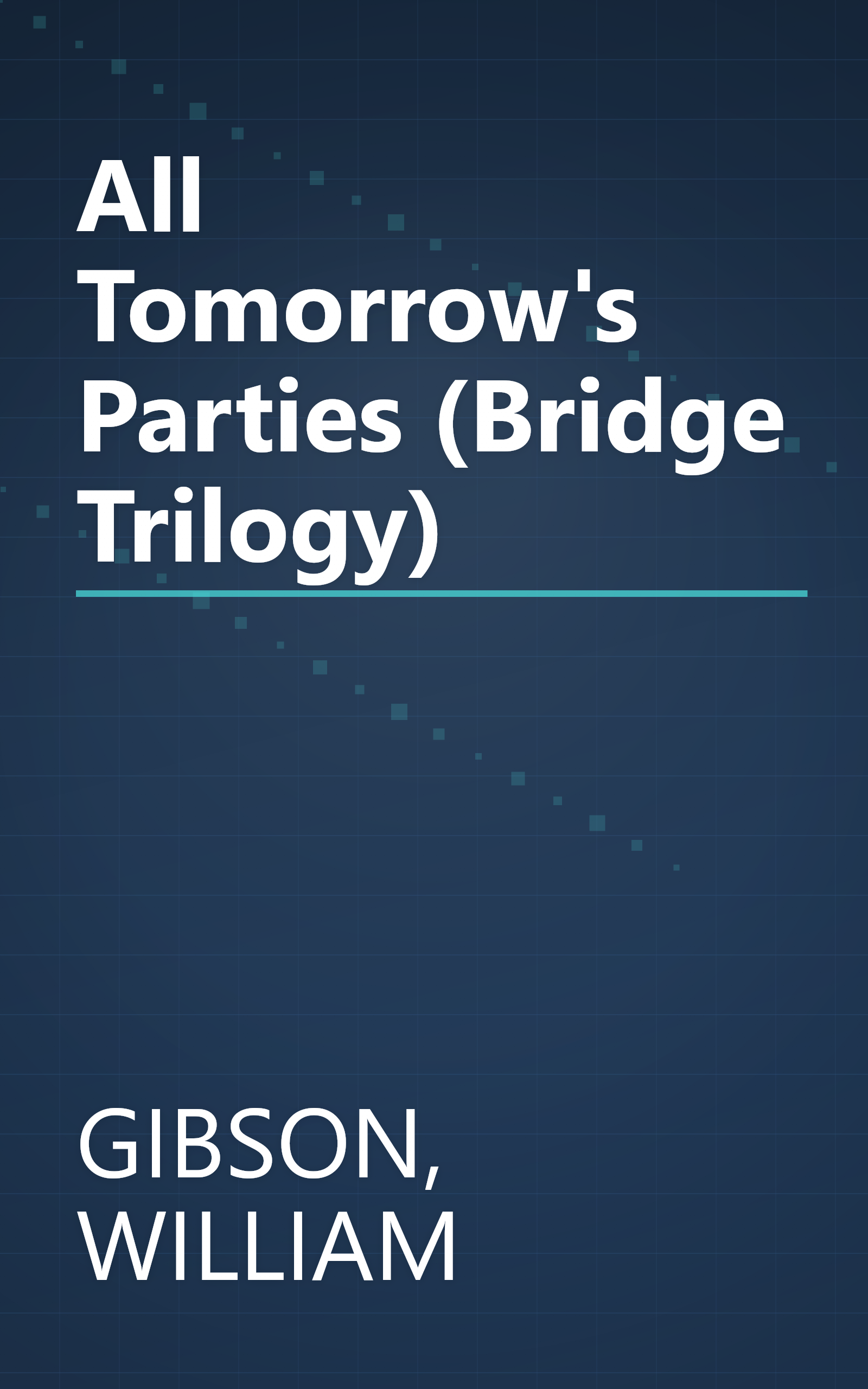 All Tomorrow's Parties (Bridge Trilogy) book cover