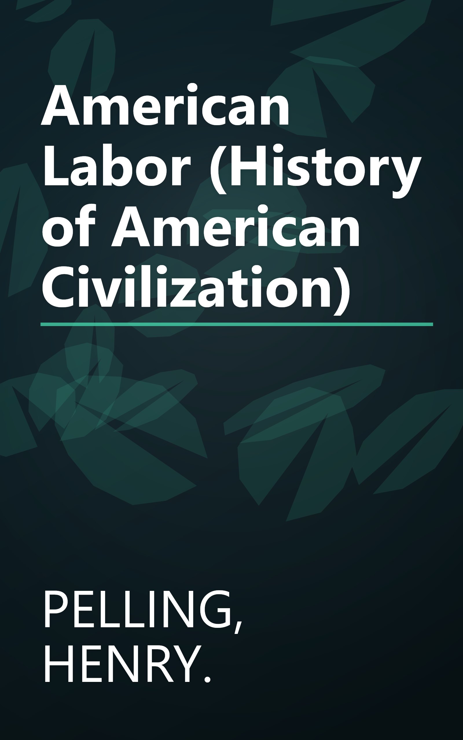 American Labor (History of American Civilization) book cover