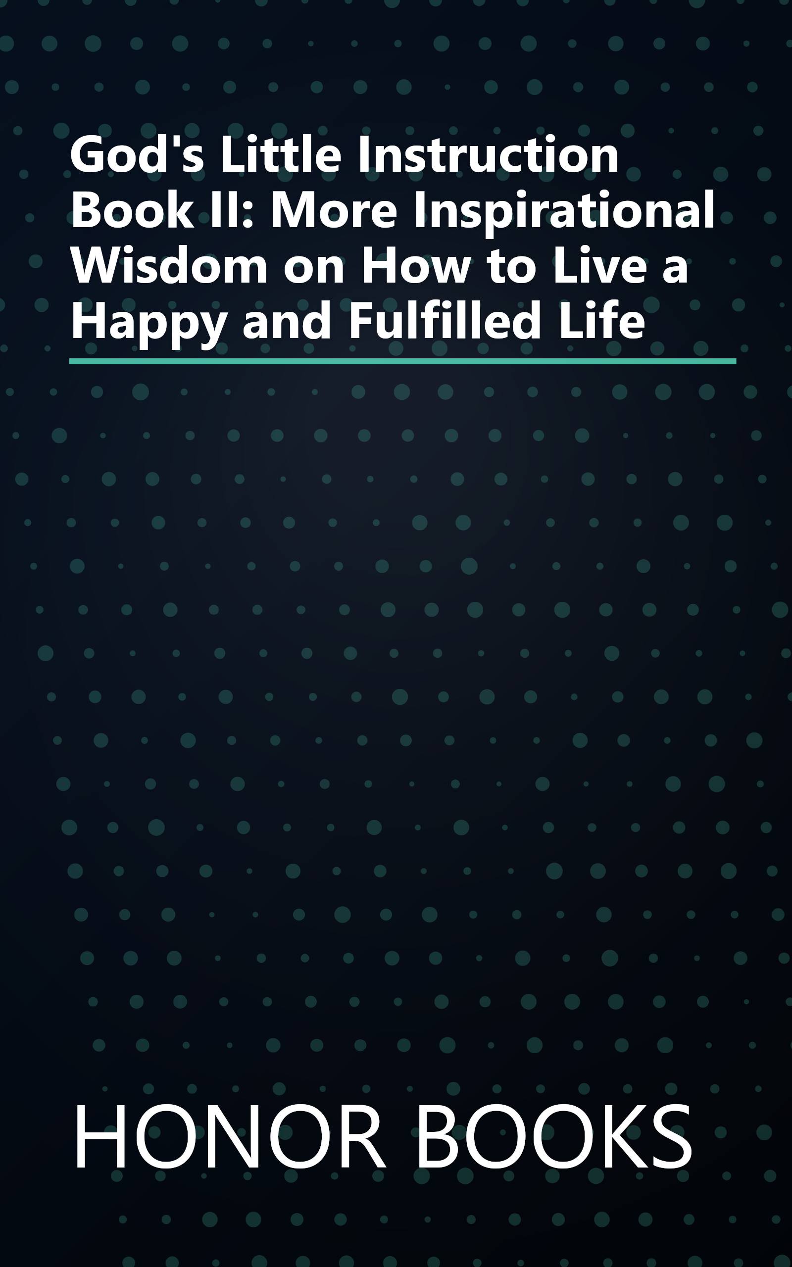 God's Little Instruction Book II: More Inspirational Wisdom on How to Live a Happy and Fulfilled Life book cover
