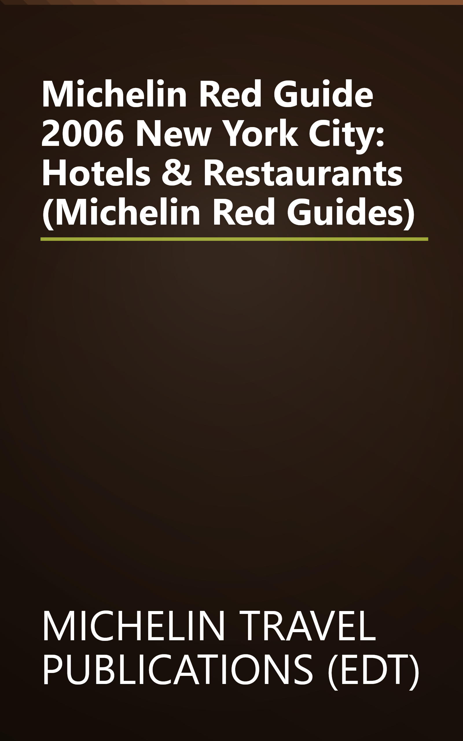 Michelin Red Guide 2006 New York City: Hotels & Restaurants (Michelin Red Guides) book cover
