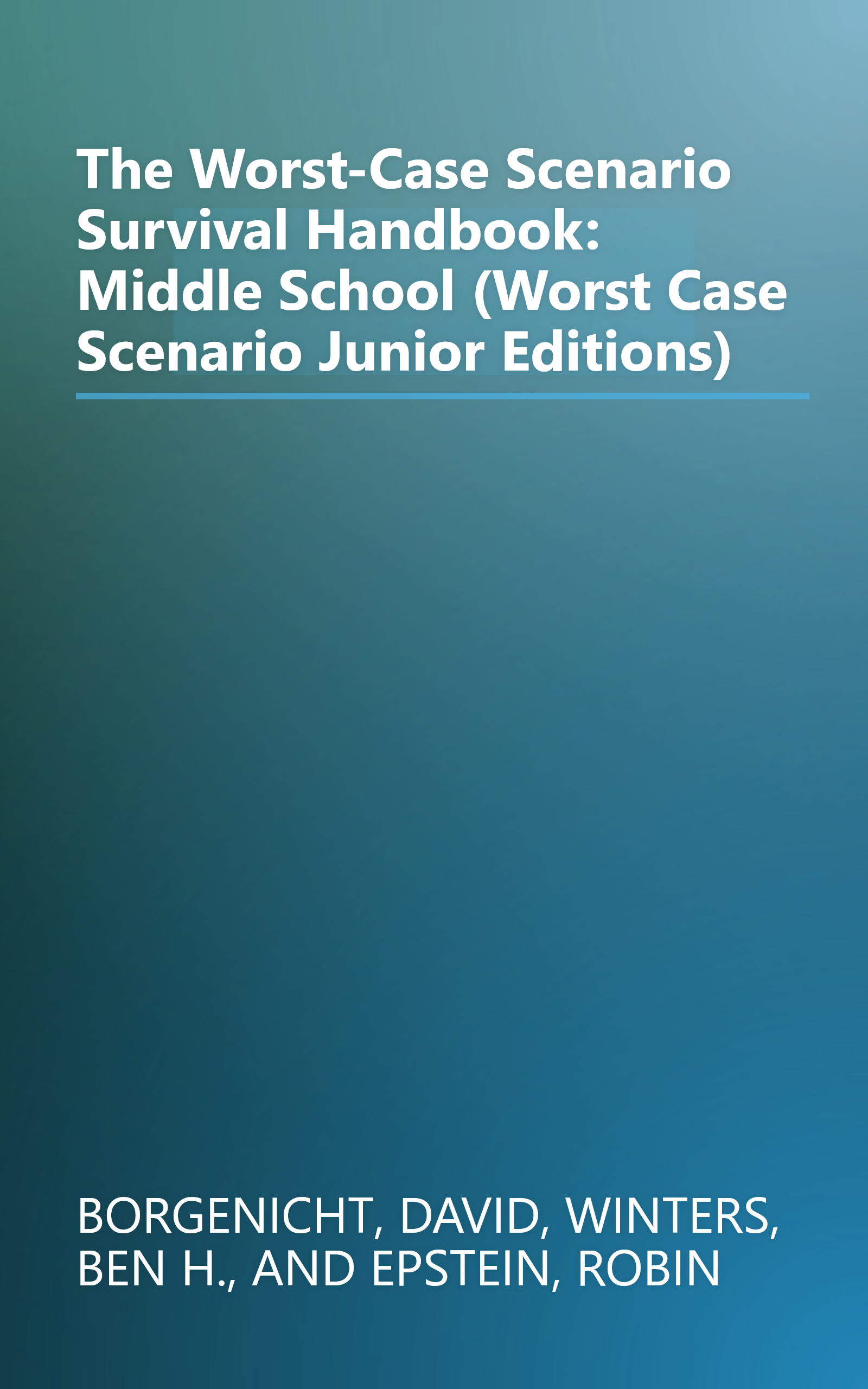 The Worst-Case Scenario Survival Handbook: Middle School (Worst Case Scenario Junior Editions) book cover
